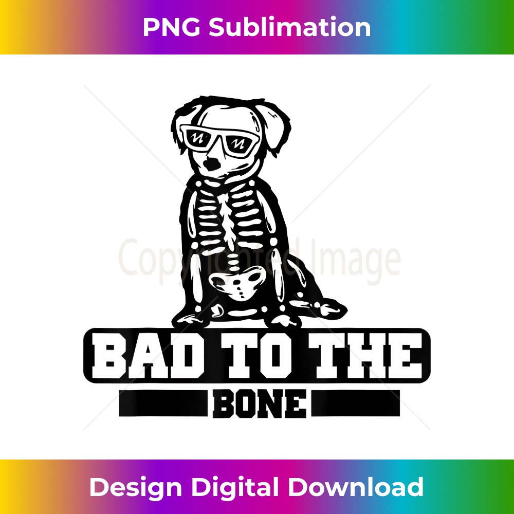 Bad to the bone dog - Sleek Sublimation PNG Download - Spark | Inspire ...