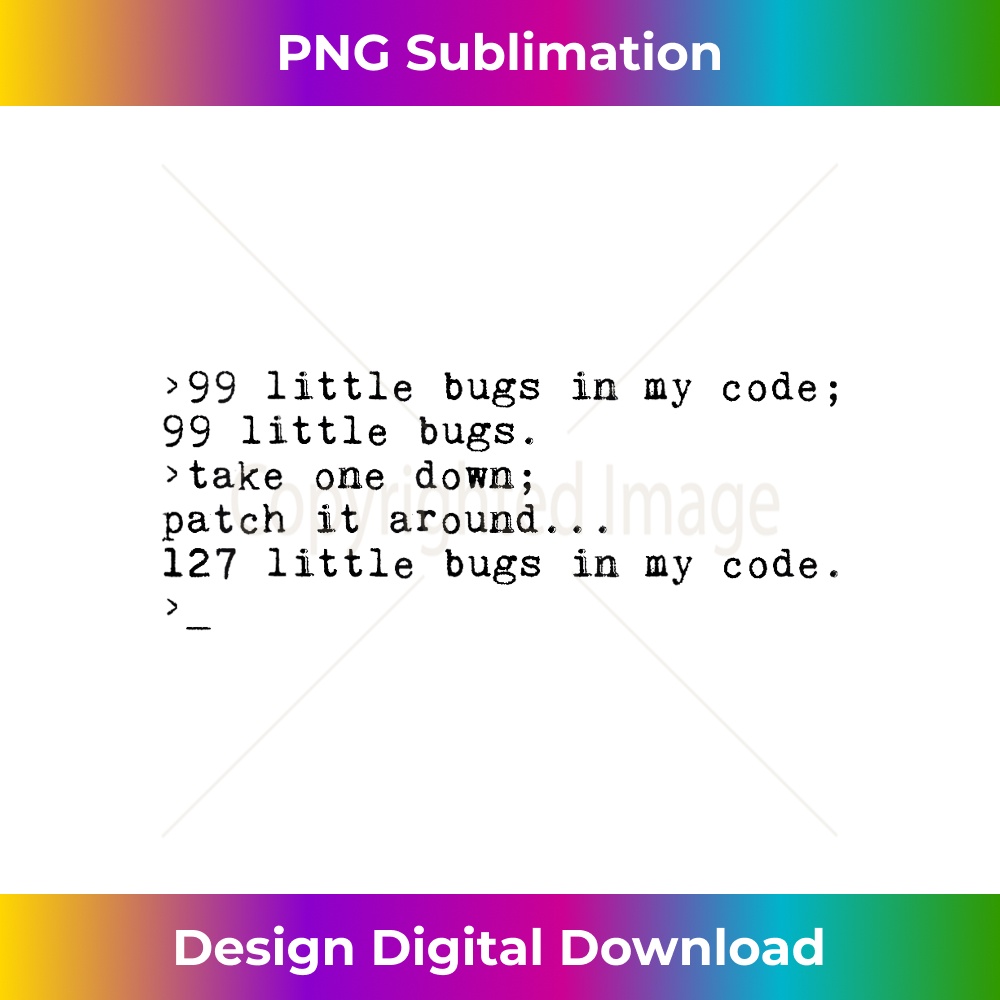Little Bugs In My Code, 99 Little Bugs, Take One Down --. - | Inspire Uplift