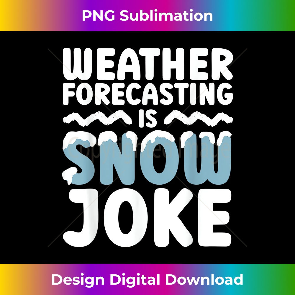 Weather Forecasting Is Snow Joke - Meteorologist Meteorology | Inspire ...
