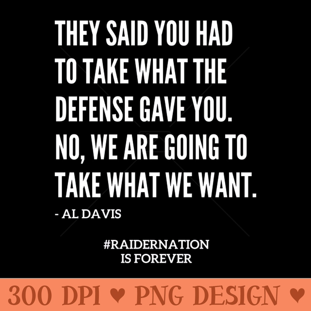 Famous Al Davis Defense Quote - PNG Download Library | Inspire Uplift