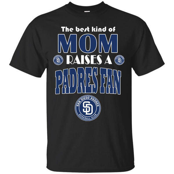 Best Kind Of Mom Raise A Fan San Diego Padres T Shirts | Inspire Uplift