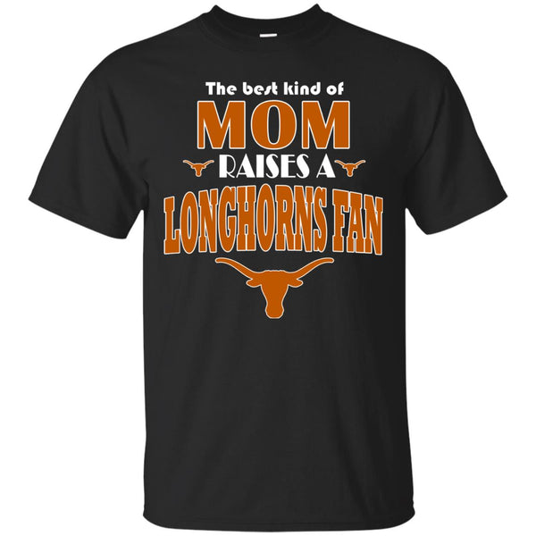 Best Kind Of Mom Raise A Fan Texas Longhorns T Shirts - Inspire Uplift