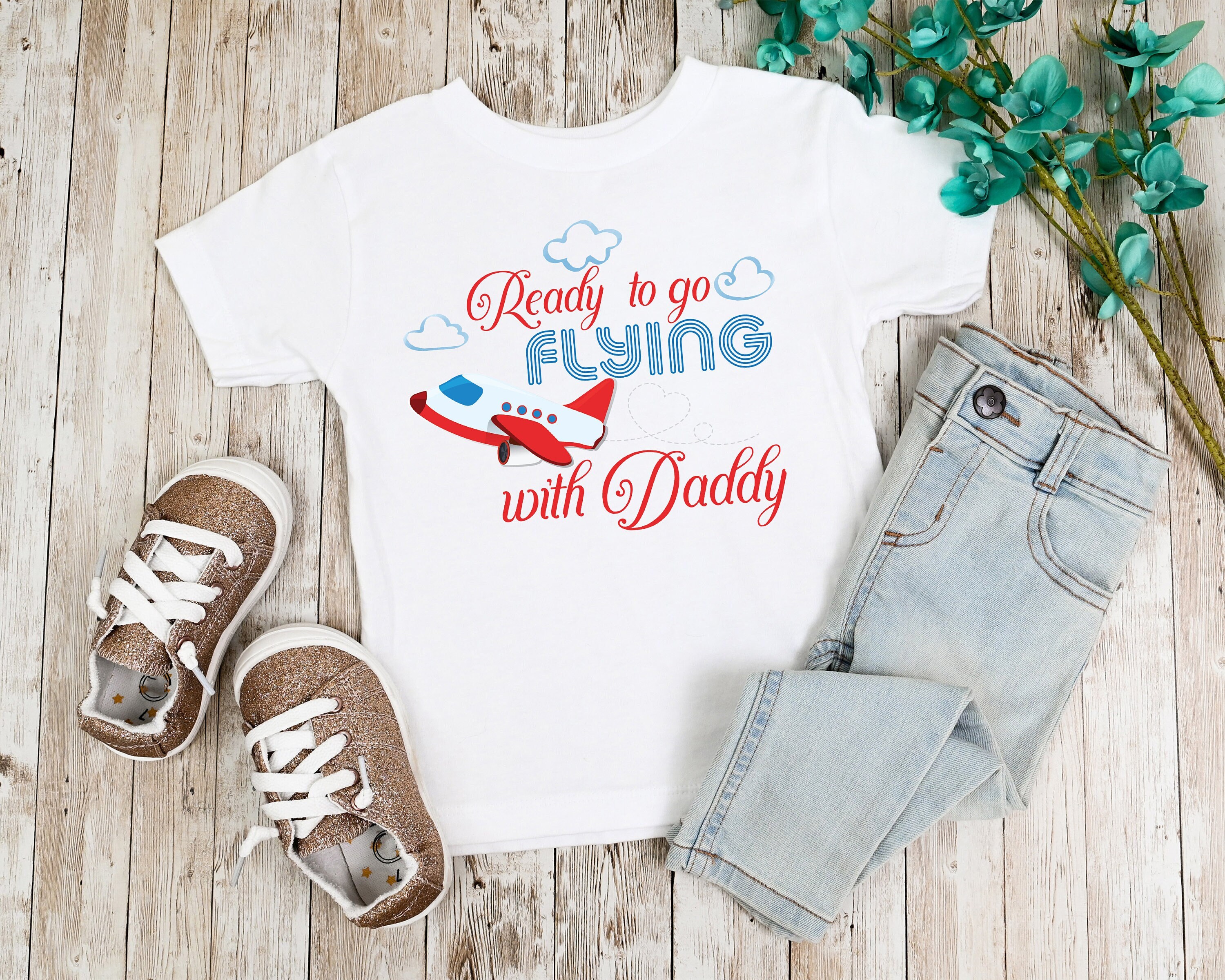 Ready To Go Flying With Daddy Shirt, Fathers Day Gift Shirt, | Inspire ...