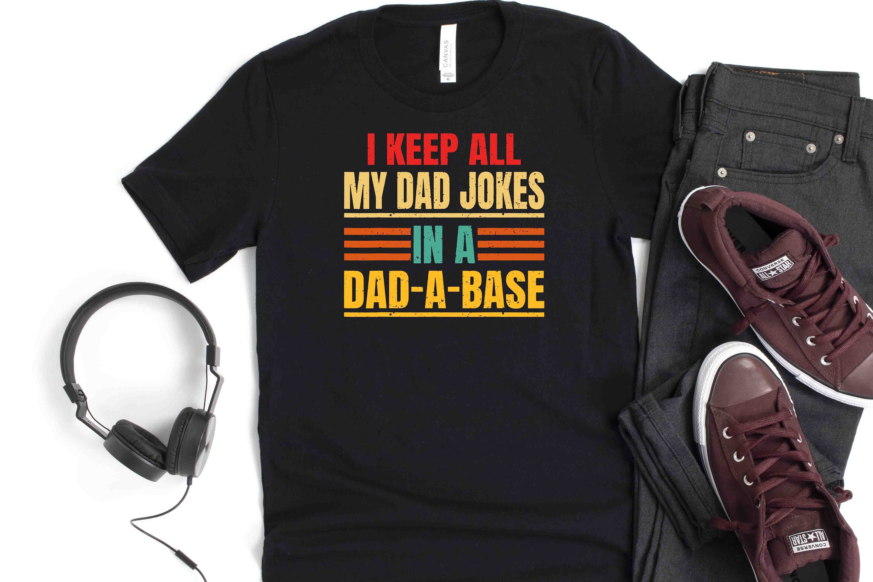 I Keep All My Dad Jokes In A Dadabase Funny Gift For Dad Fat - Inspire Uplift