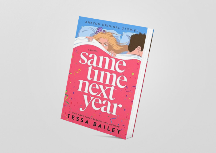 Same Time Next Year: A Novella by Tessa Bailey | Inspire Uplift