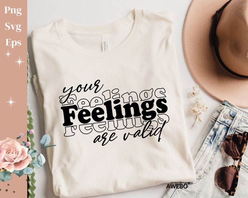 Your Feelings are Valid svg png, Mental Health Svg Png, Insp | Inspire ...