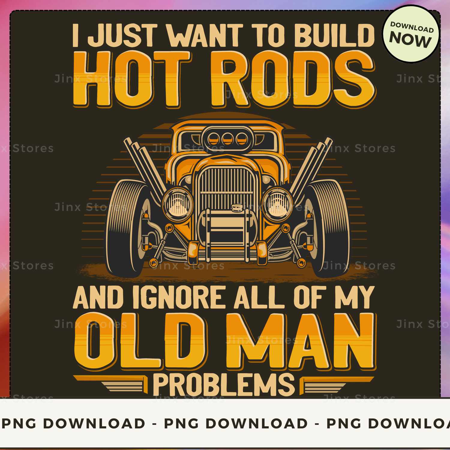 PNG Digital Design - Hot Rod - Ignore Old Man Problems PNG | Inspire Uplift