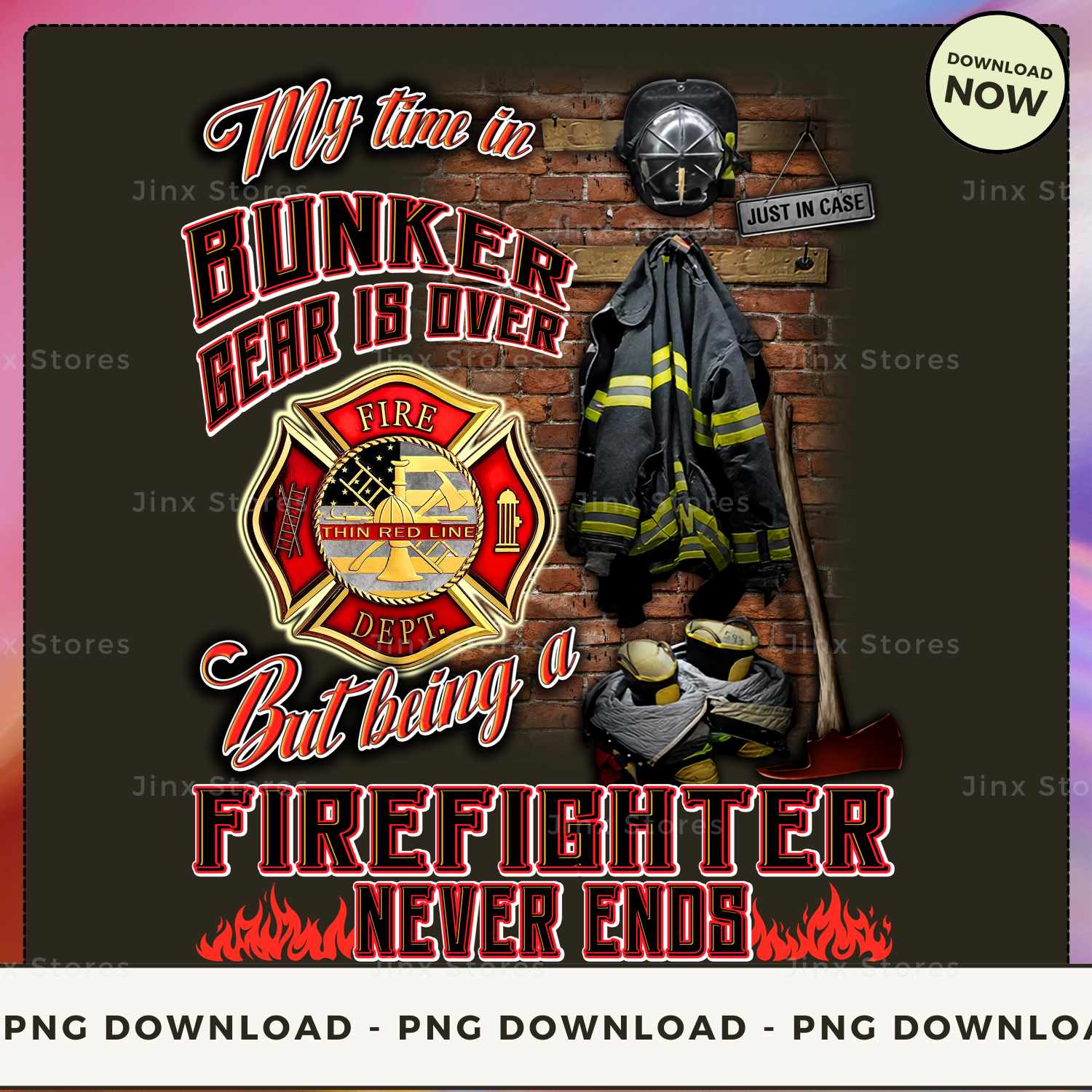PNG Digital Design - My time in bunker gear is over but bein | Inspire ...