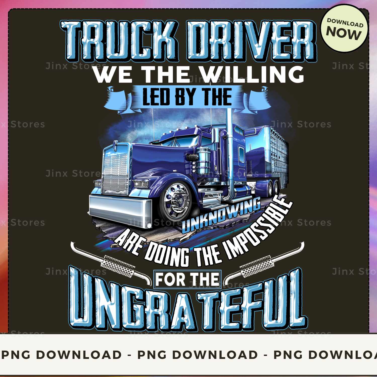 PNG Digital Design - Truck Driver We The Willing Led by the | Inspire ...