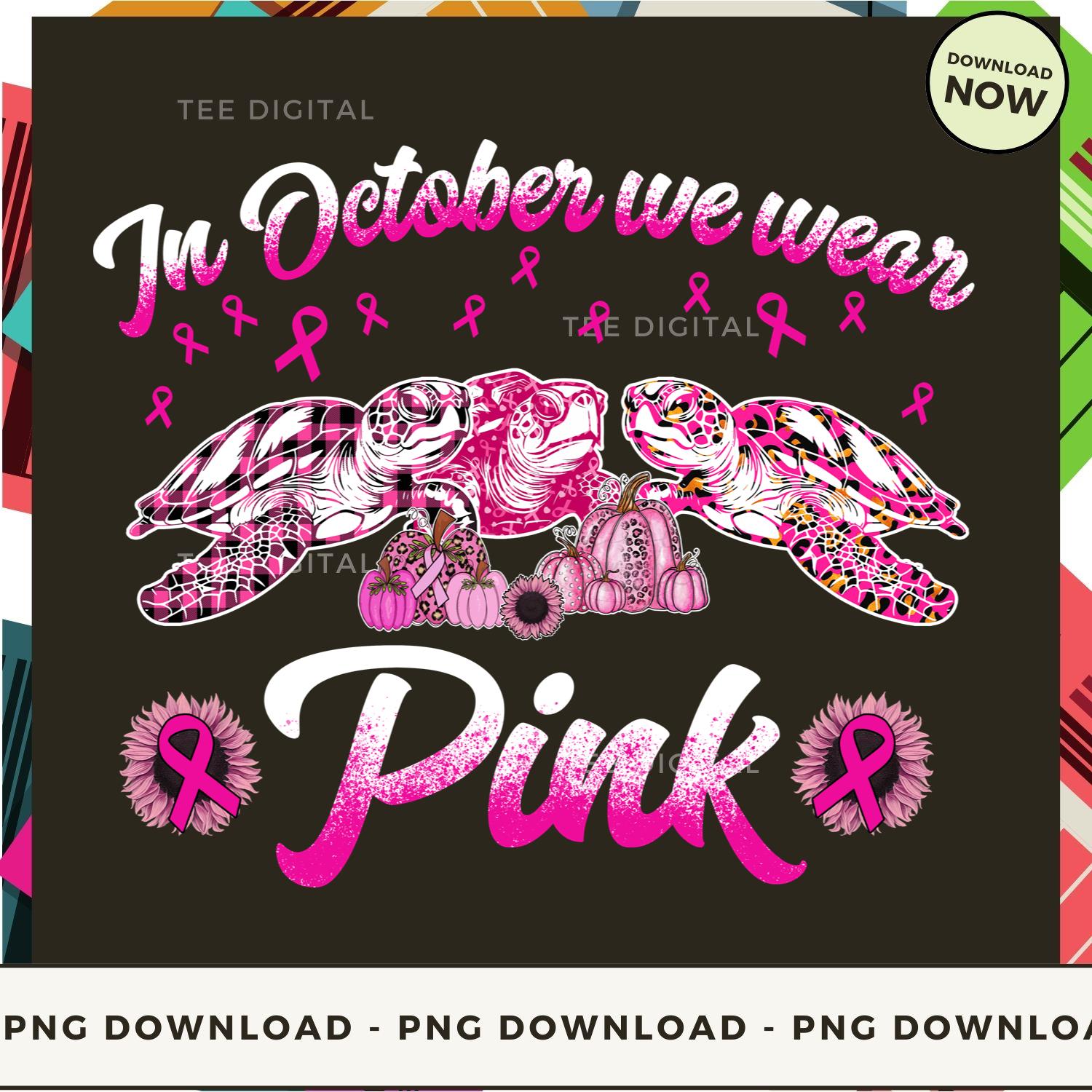 Digital | In October We Wear Pink Turtle Breast Cancer Aware | Inspire ...