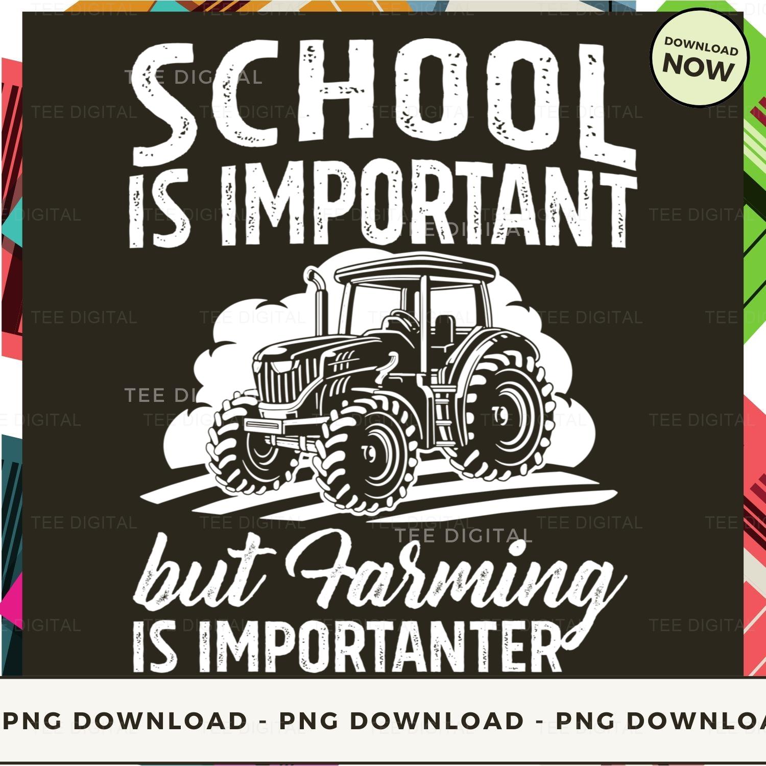 Digital | School Is Important But Farming Is Importanter T-s | Inspire ...
