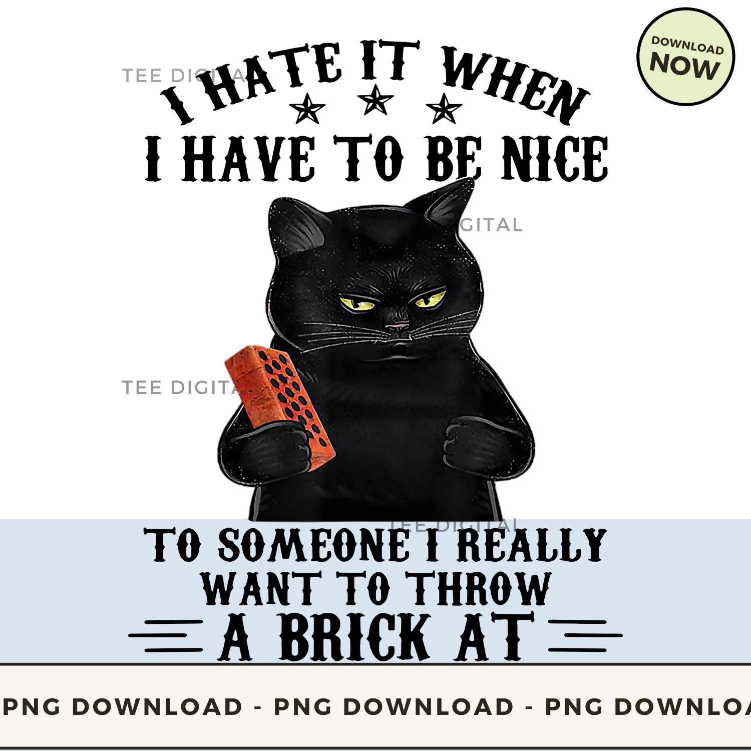 Digital | I Hate It When I Have To Be Nice Want To Throw A B | Inspire Uplift