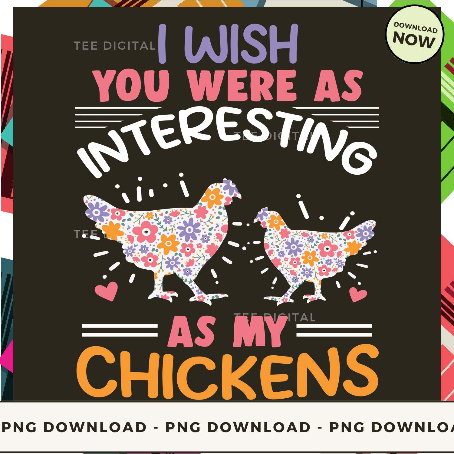 Digital | I Wish You Were As Interesting As My Chickens - Fu | Inspire ...