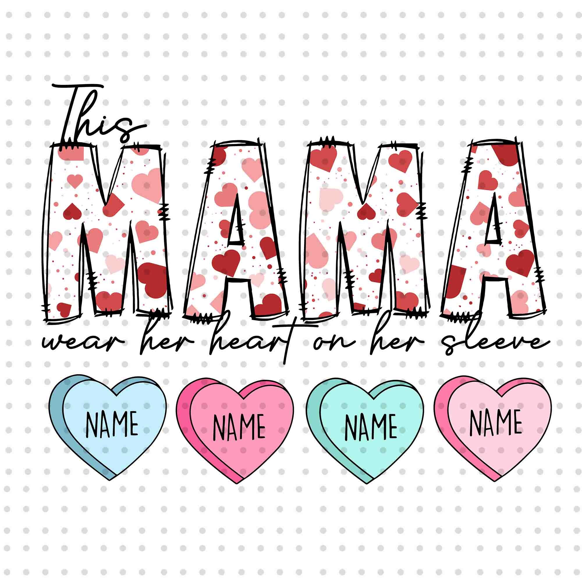 This Mama Wear Her Heart On Her Sleeve SVG, Valentines Mama | Inspire ...