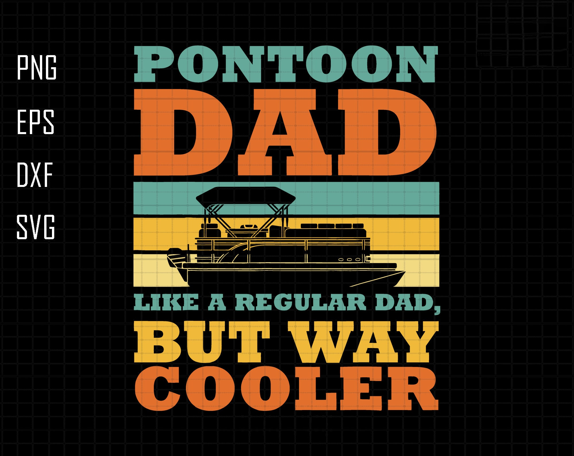 Pontoon Dad Svg, Like a Normal Dad But Way Cooler Svg, Boat | Inspire ...