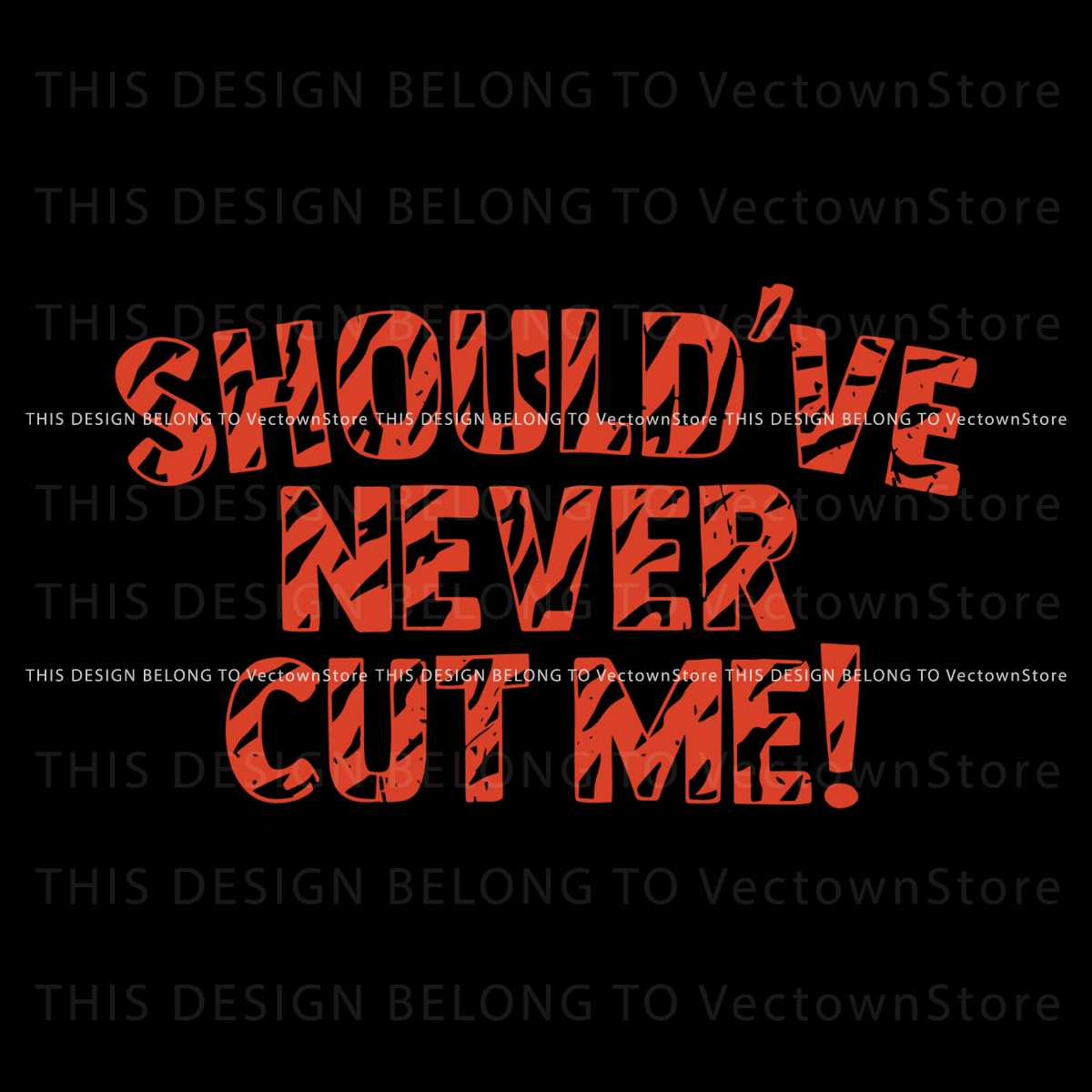 Should Have Never Cut Me SVG, Trending Digital File | Inspire Uplift