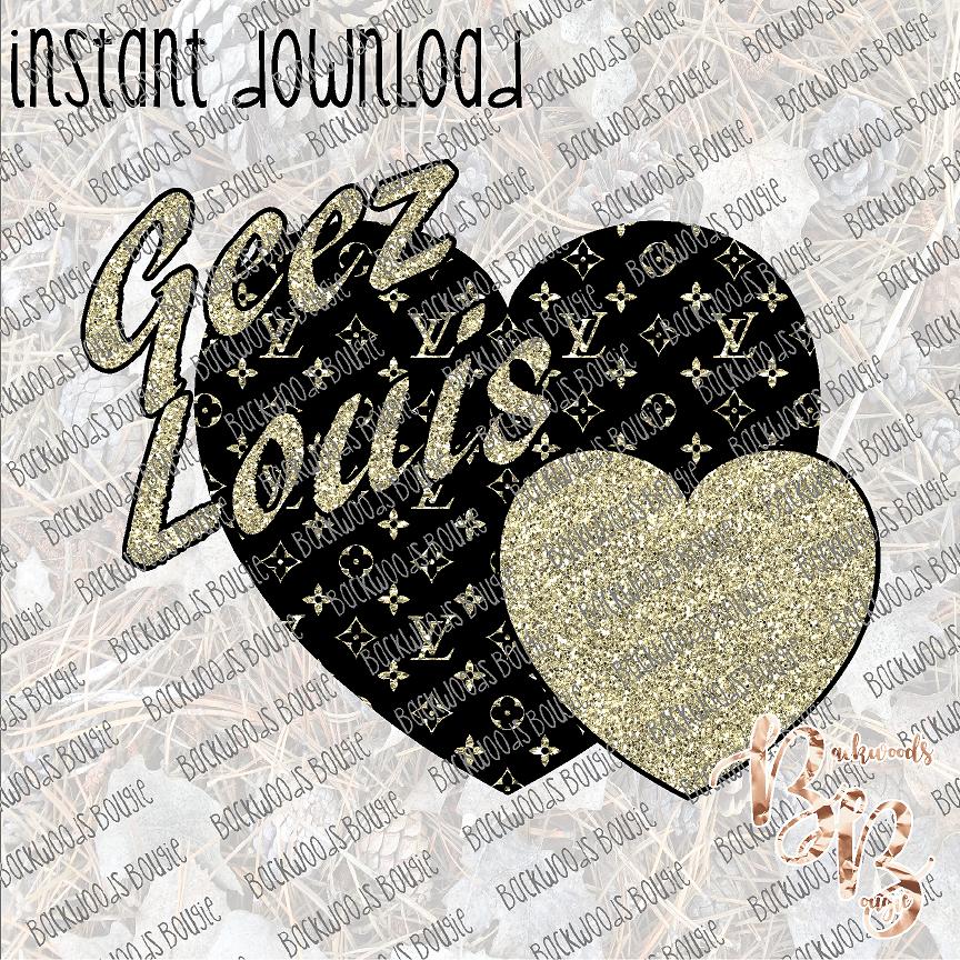 Geez Louis INSTANT DOWNLOAD print file PNG - Inspire Uplift