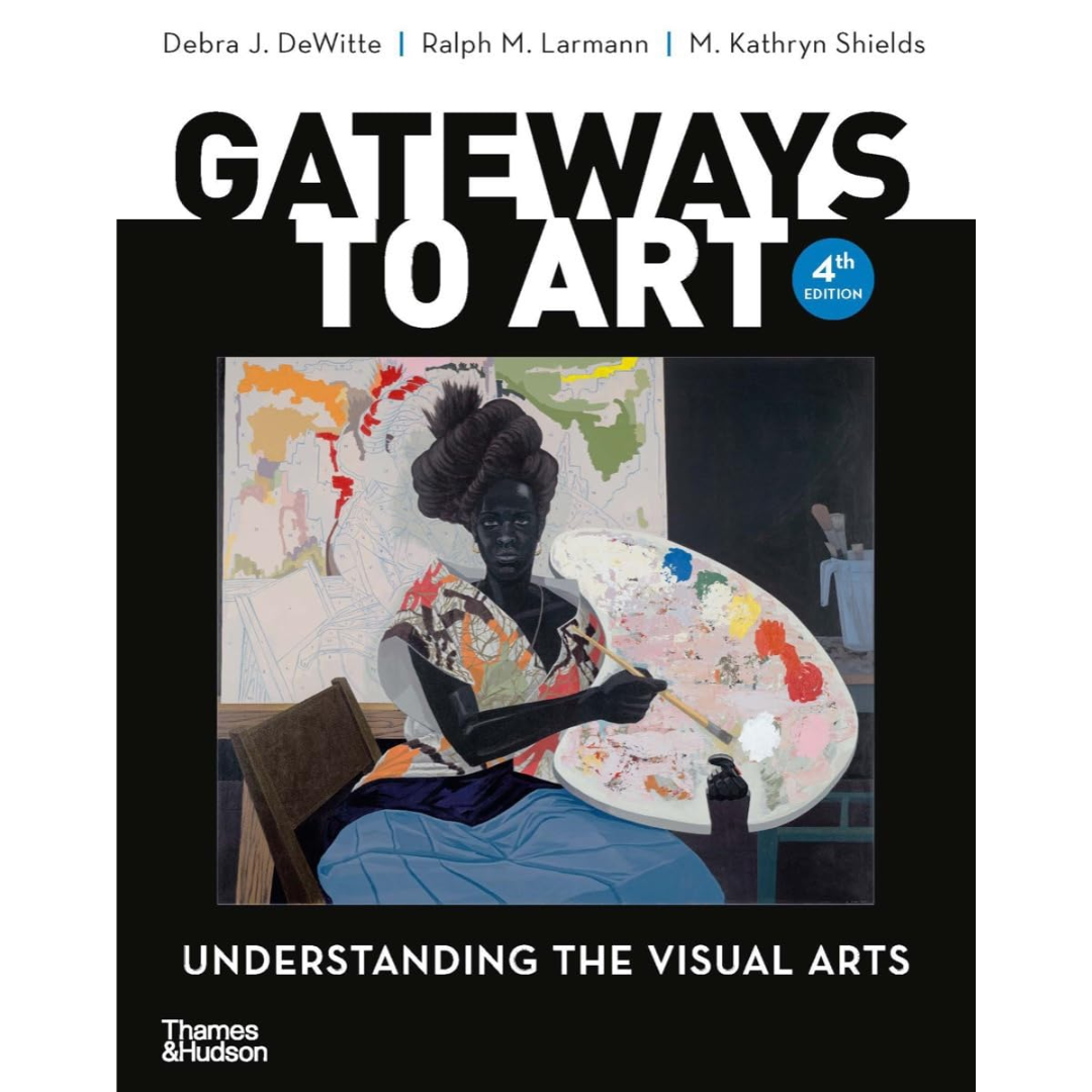 Gateways to Art: Understanding the Visual Arts 4th Edition | Inspire Uplift