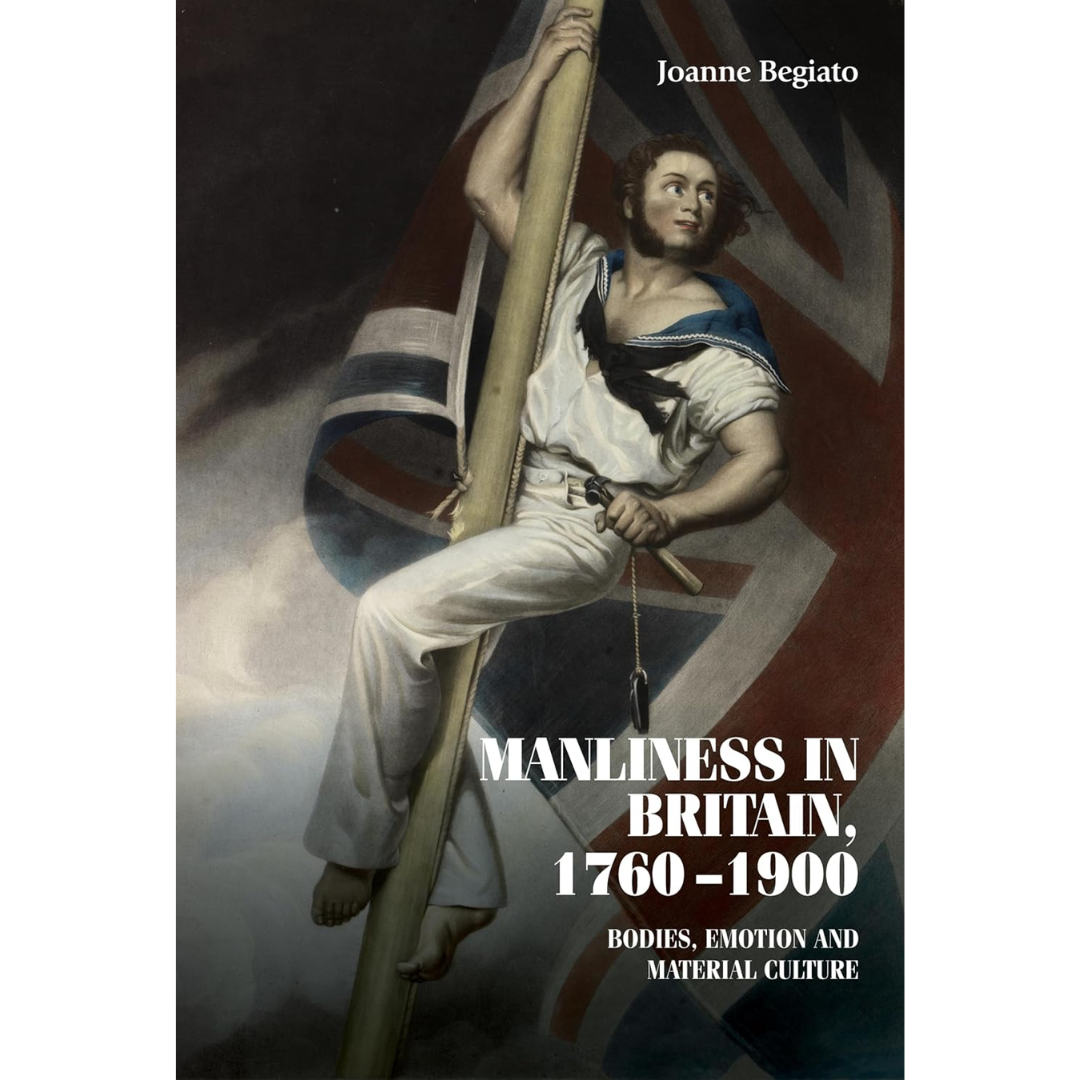 Manliness in Britain, 1760–1900: Bodies, emotion, and materi | Inspire ...