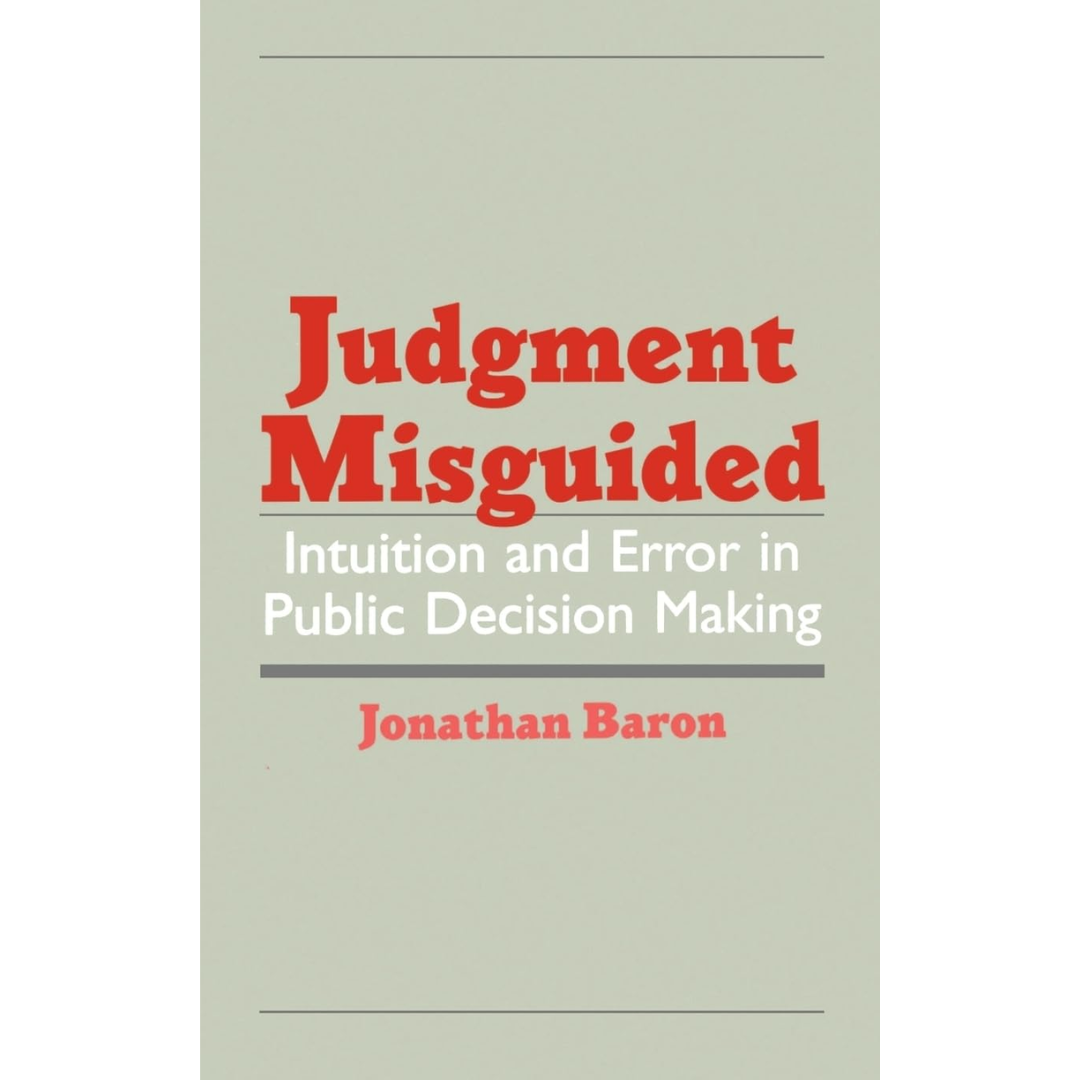 Judgment Misguided: Intuition and Error in Public Decision M - Inspire ...