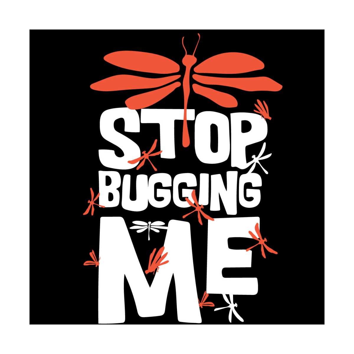 Stop Bugging Me Svg, Trending Svg, Dragonfly Svg, Bugging Sv | Inspire ...
