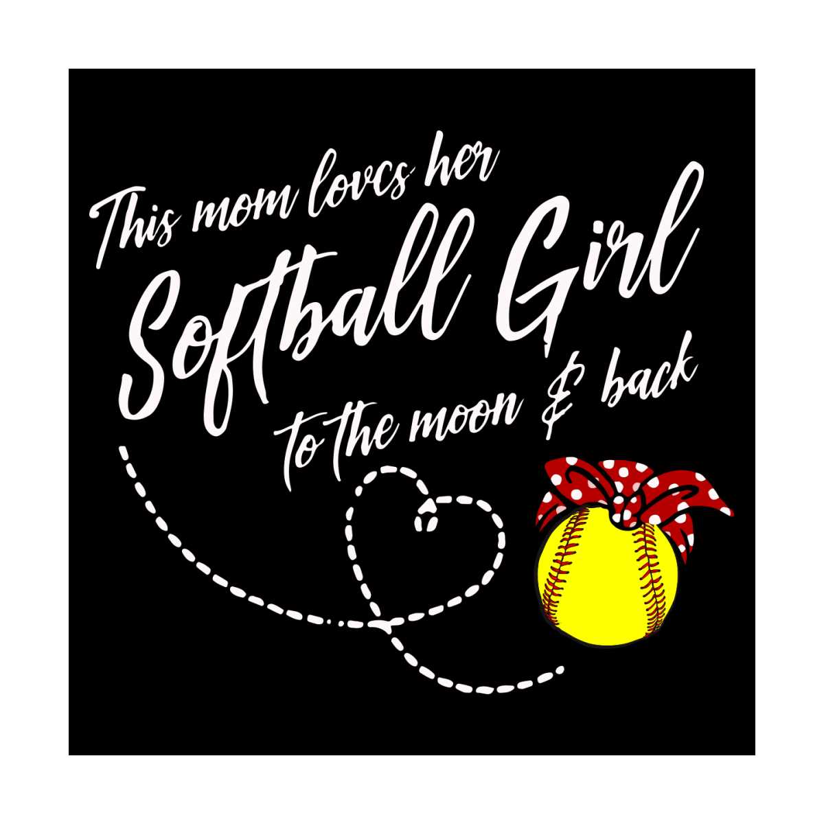 Funny Softball This Mom Loves Her Softball Girl To The Moon | Inspire ...