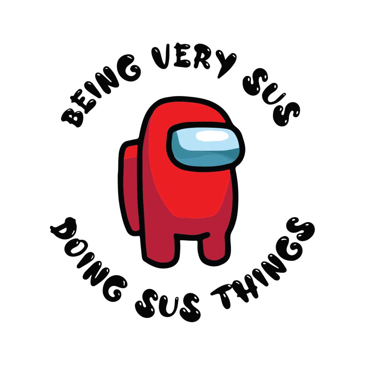 Among Us Being Very Sus Doing Sus Things Svg, Among Us Svg, - Inspire ...