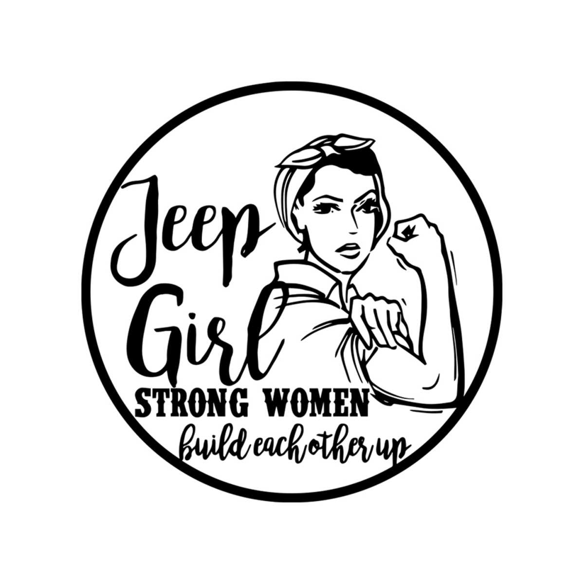 Jeep GirlStrong Women Build Each Other Up Svg | Inspire Uplift