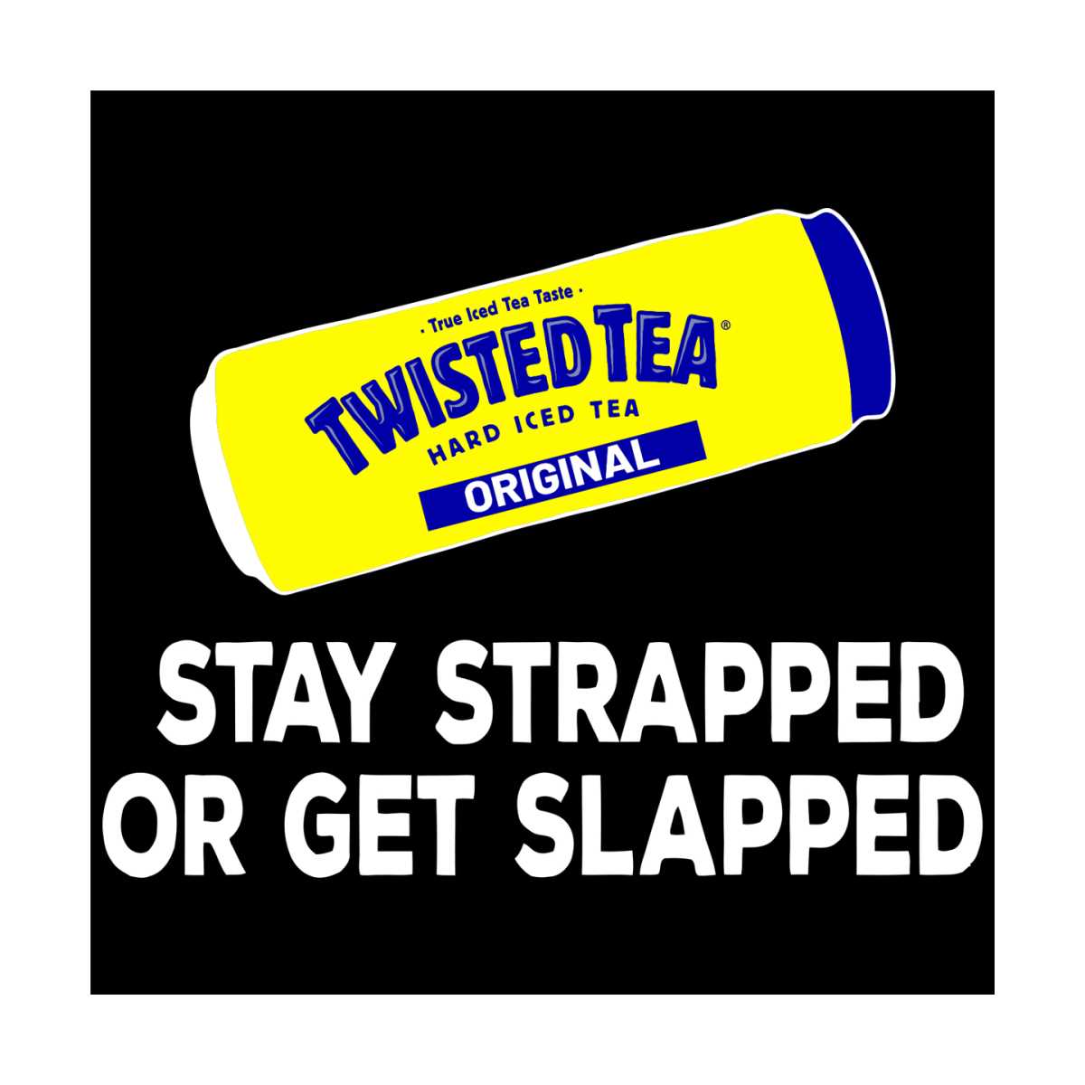 Twisted Tea Stay Strapped Or Get Slapped Svg, Trending Svg, | Inspire ...