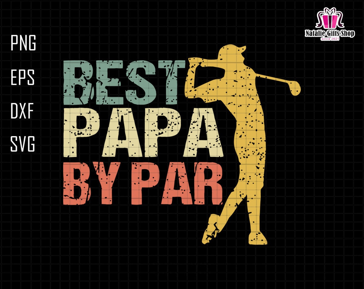 Best Papa By Par Svg, Best Papa Svg, Golfer Dad Gift Svg, Fa | Inspire ...