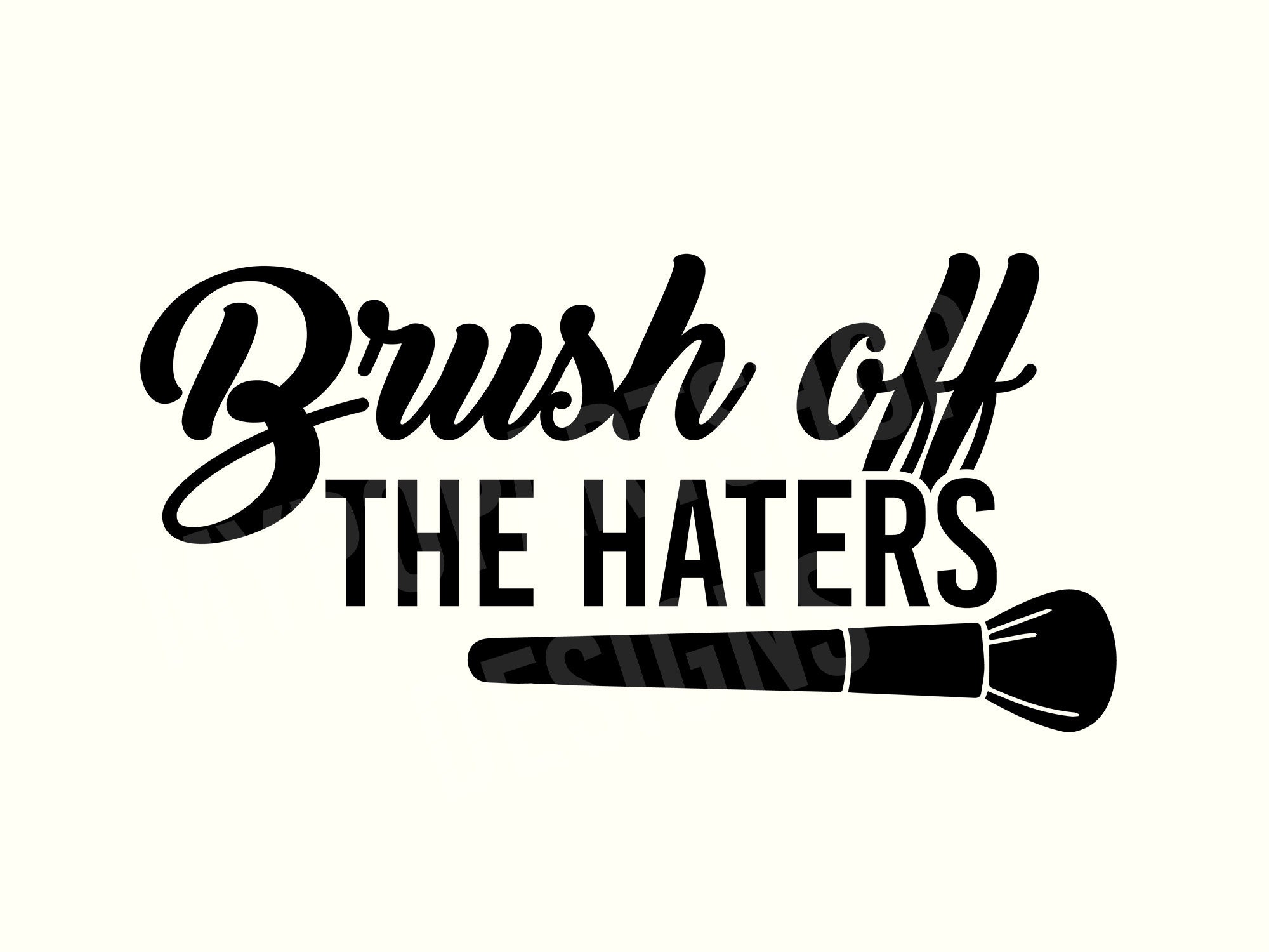 Brush off the haters SVG Cut File, Makeup SVG, Make Up Svg, | Inspire ...