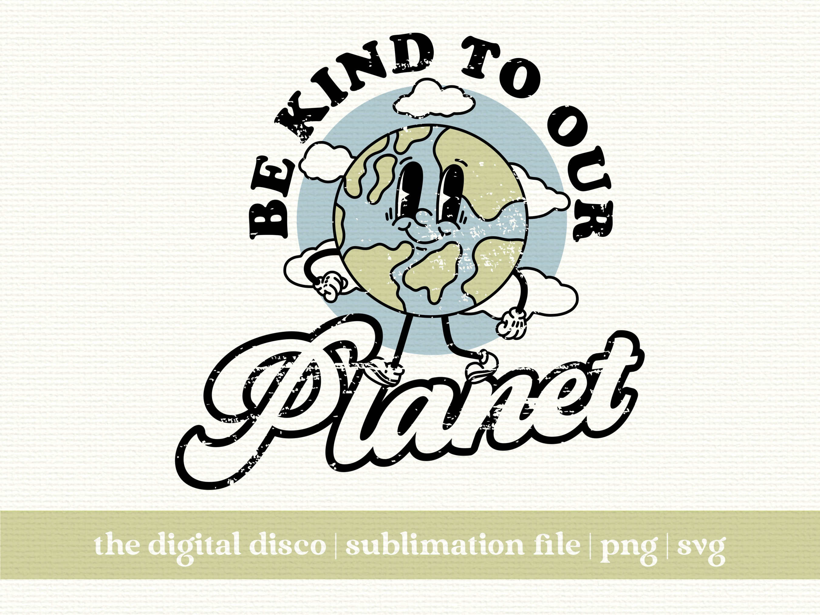 Be Kind To Our Planet Earth Day PNG, SVG, Sublimation Design | Inspire ...