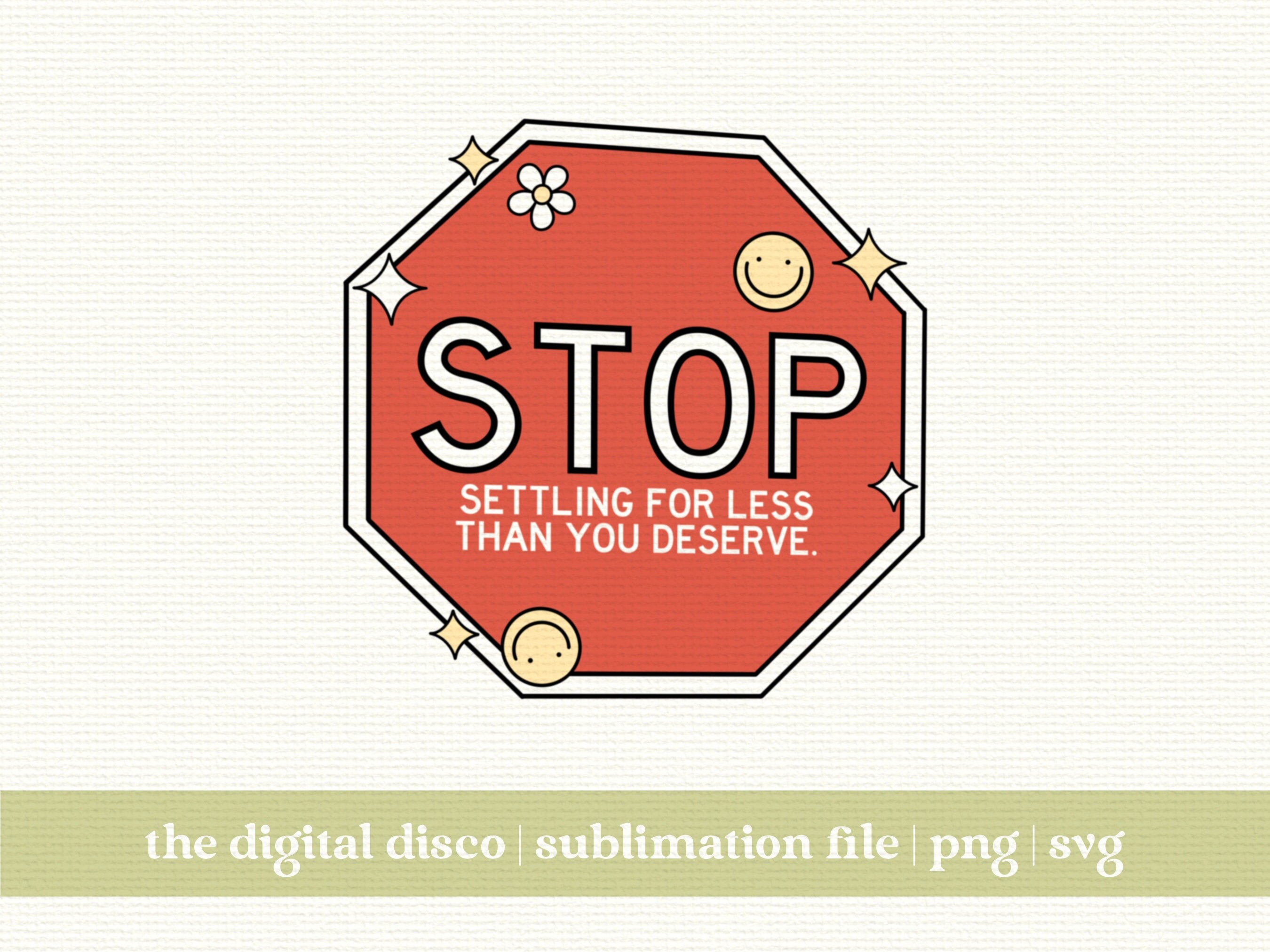 Stop Settling For Less Than You Deserve Trendy SVG, PNG, Sub - Inspire ...