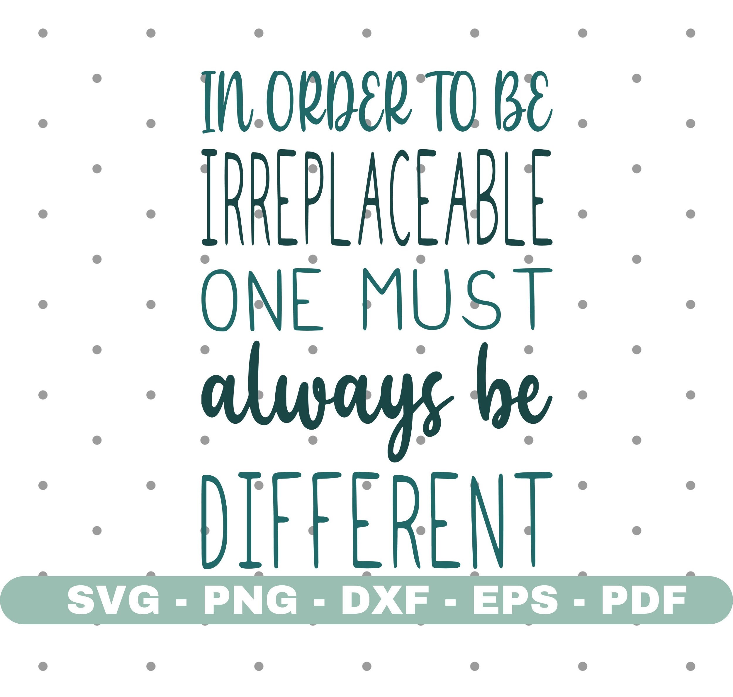 Always be different svg, motivational quote svg, Cricut cut | Inspire ...