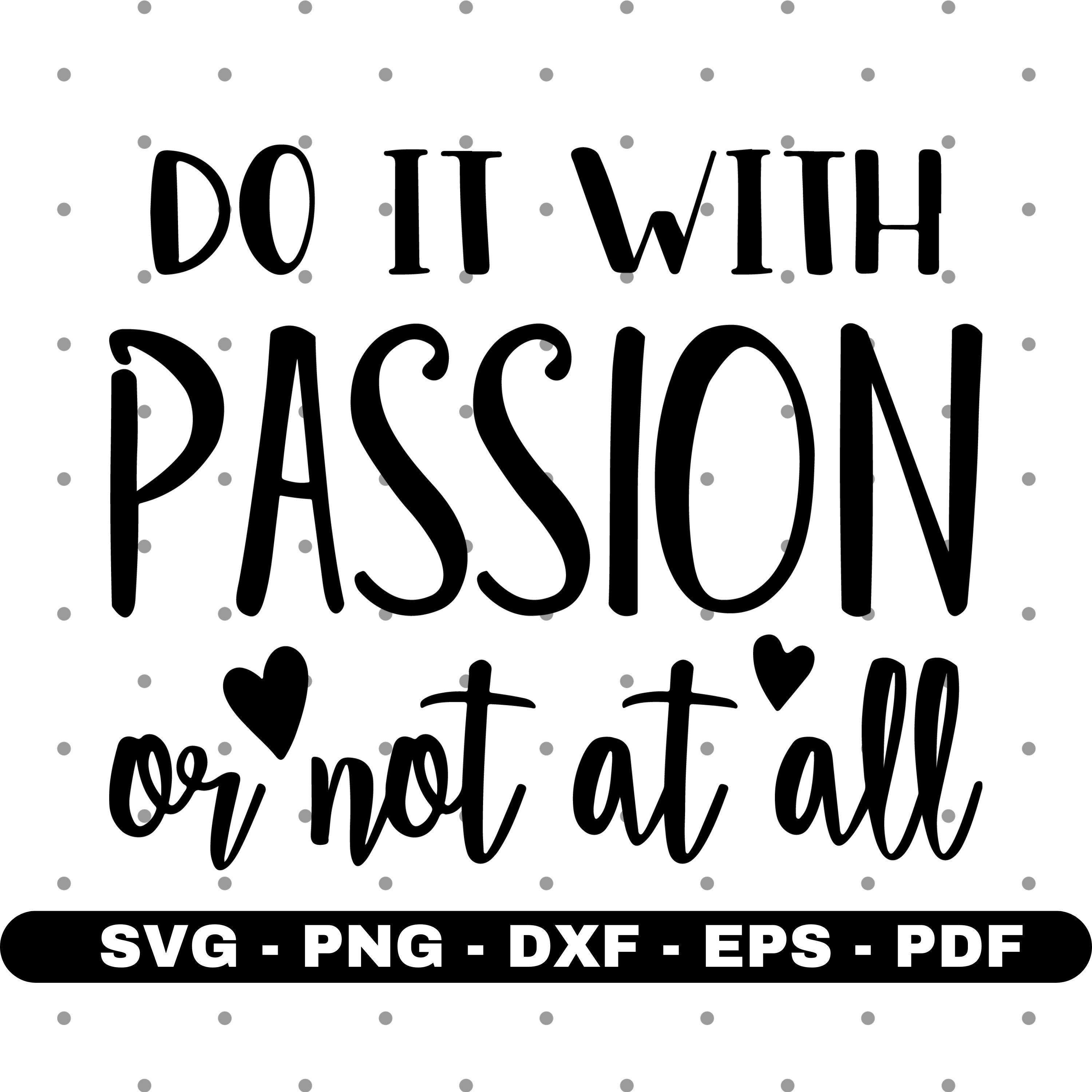 Do it with passion svg, T shirt design svg, Cricut and Silho - Inspire ...