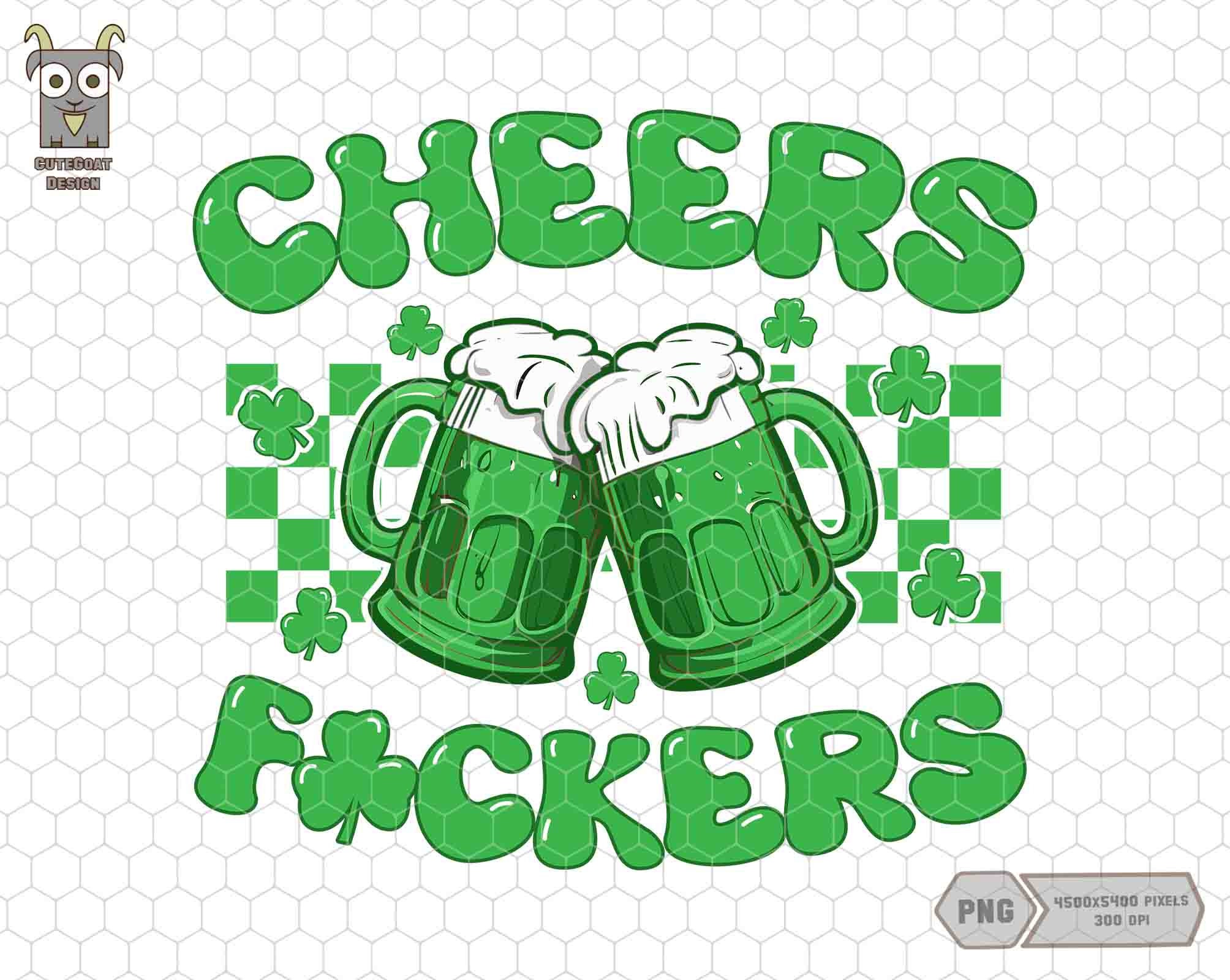 Cheers Fckers Png, St Patricks Day Irish Png, Drinking Beer - Inspire ...