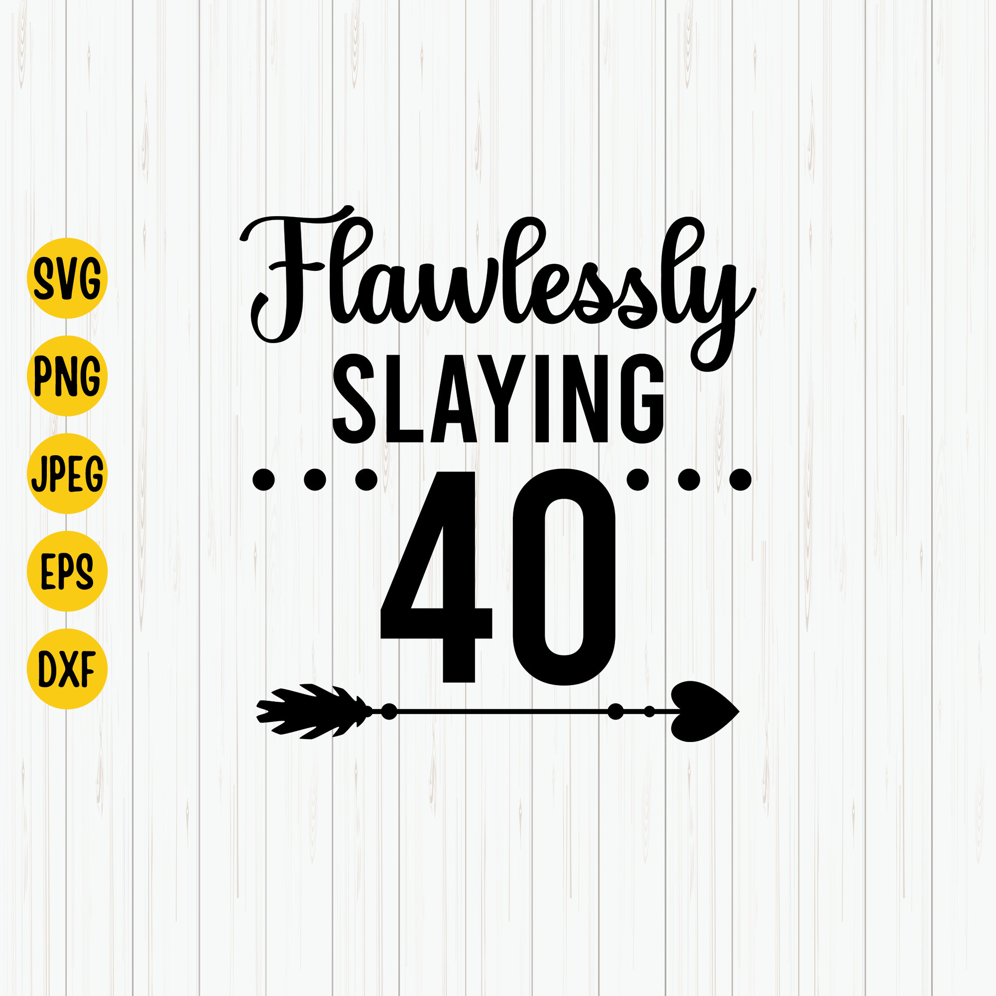 40th Birthday Svg, Flawlessly Slaying 40 Slay Svg, Forty Svg - Inspire ...