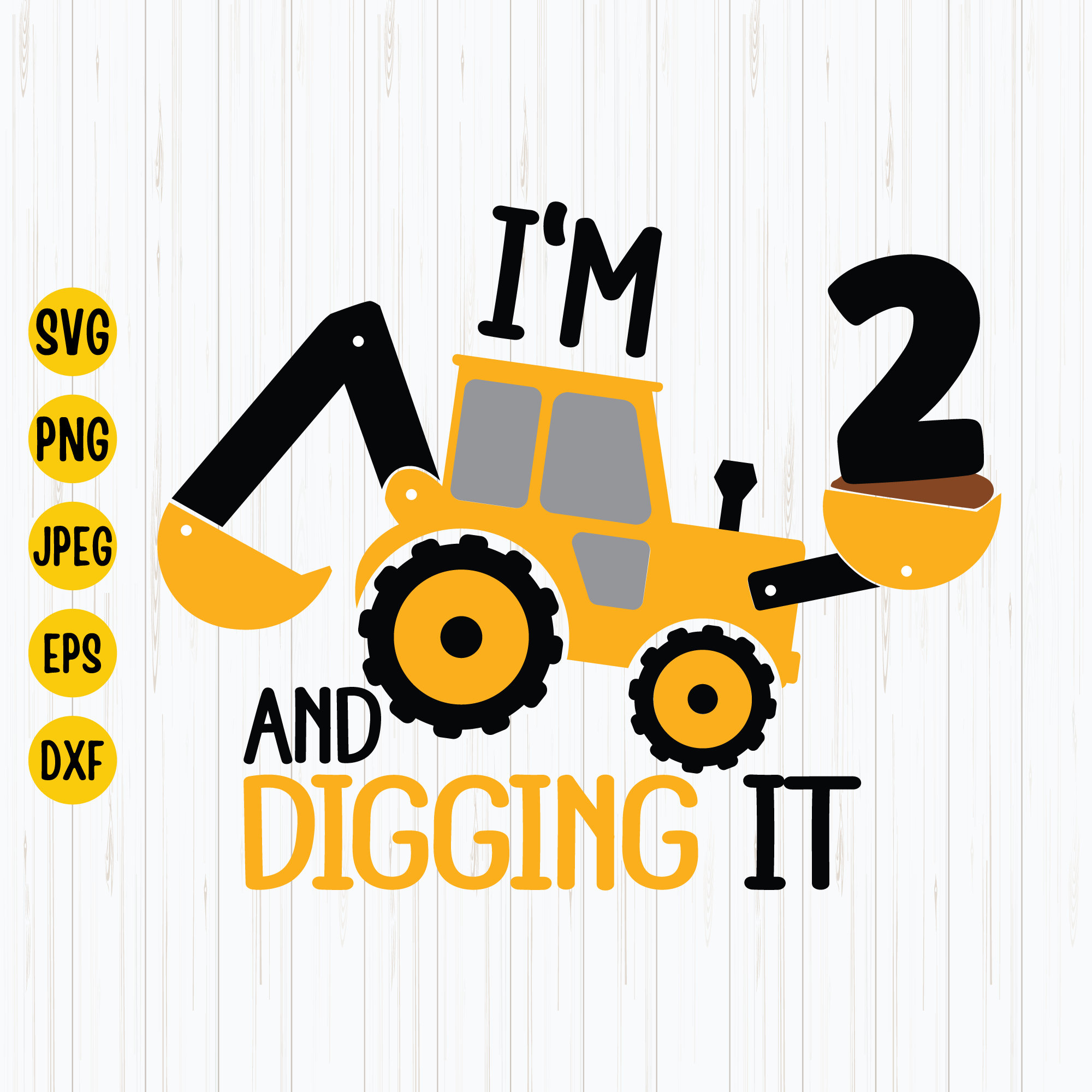 Im 2 And Digging It Svg, Construction Svg, Second Birthday S | Inspire ...