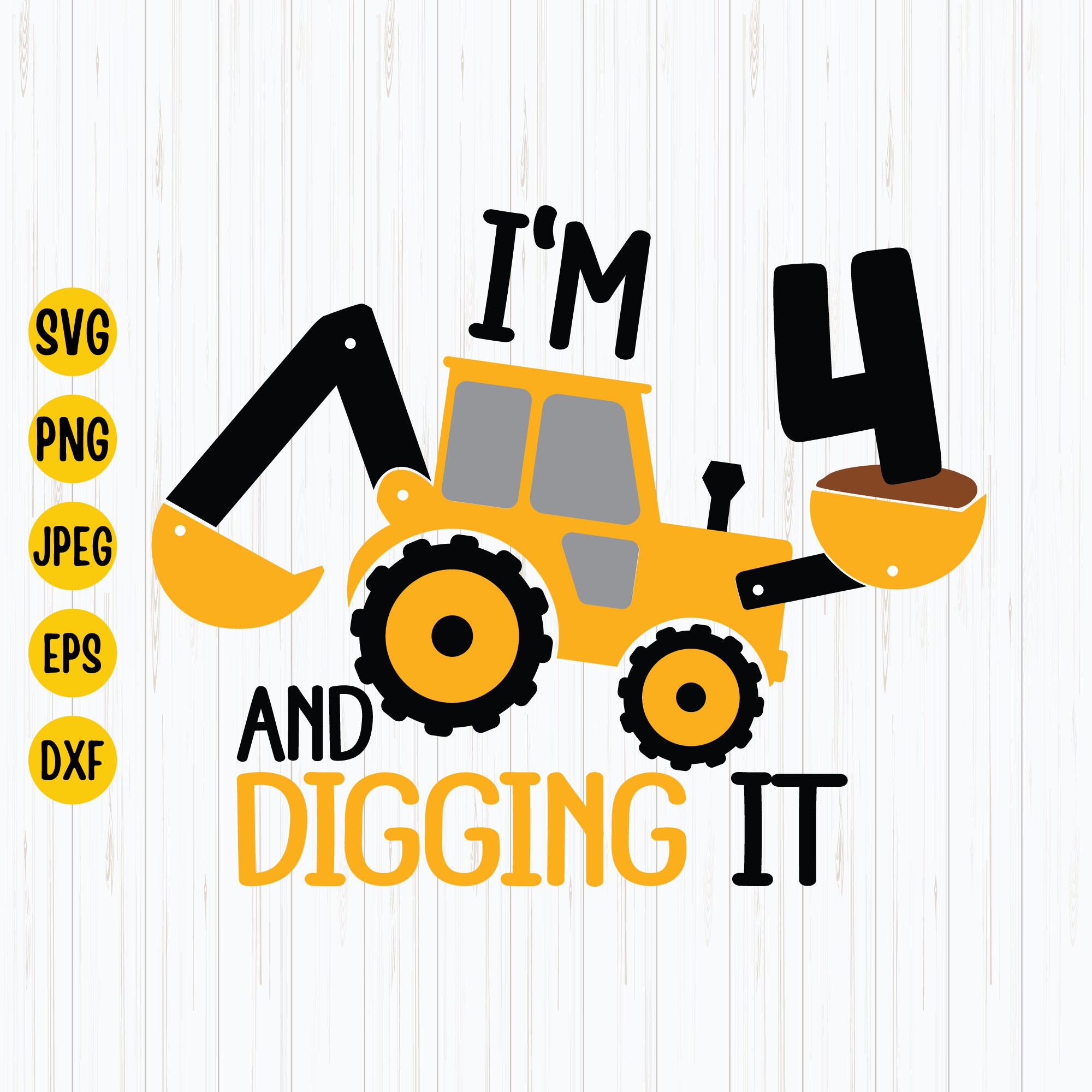 Im 4 And Digging It Svg, Construction Svg, 4 Years Birthday | Inspire ...