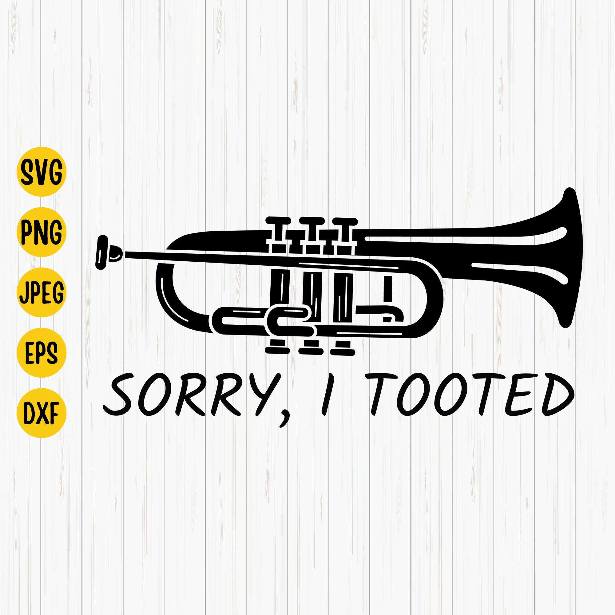 Sorry I Tooted Trumpet Svg, Musician Svg, Funny Trumpet Play | Inspire ...
