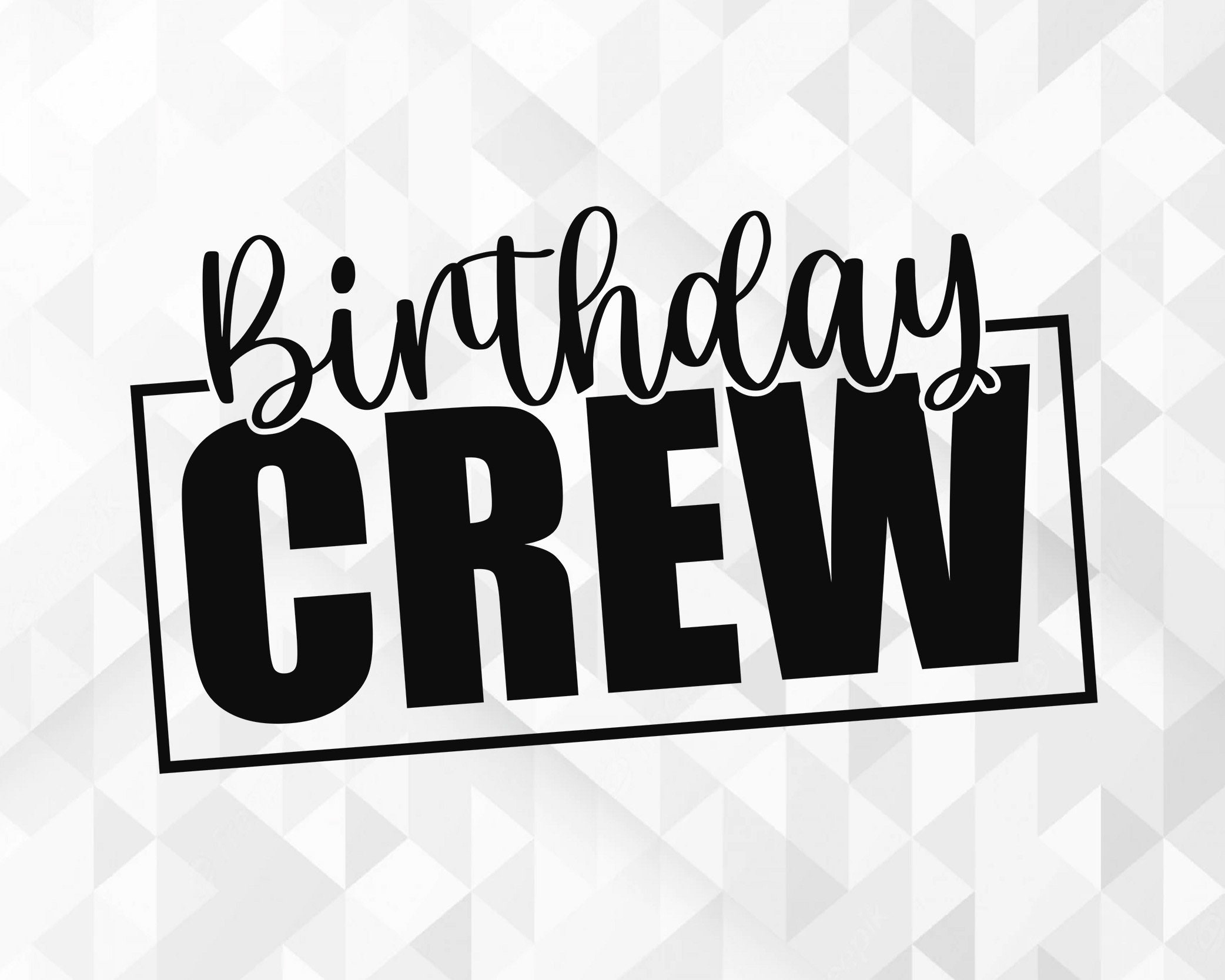 Birthday Crew SVG, Birthday Svg, Birthday Saying Svg, Birthd - Inspire ...