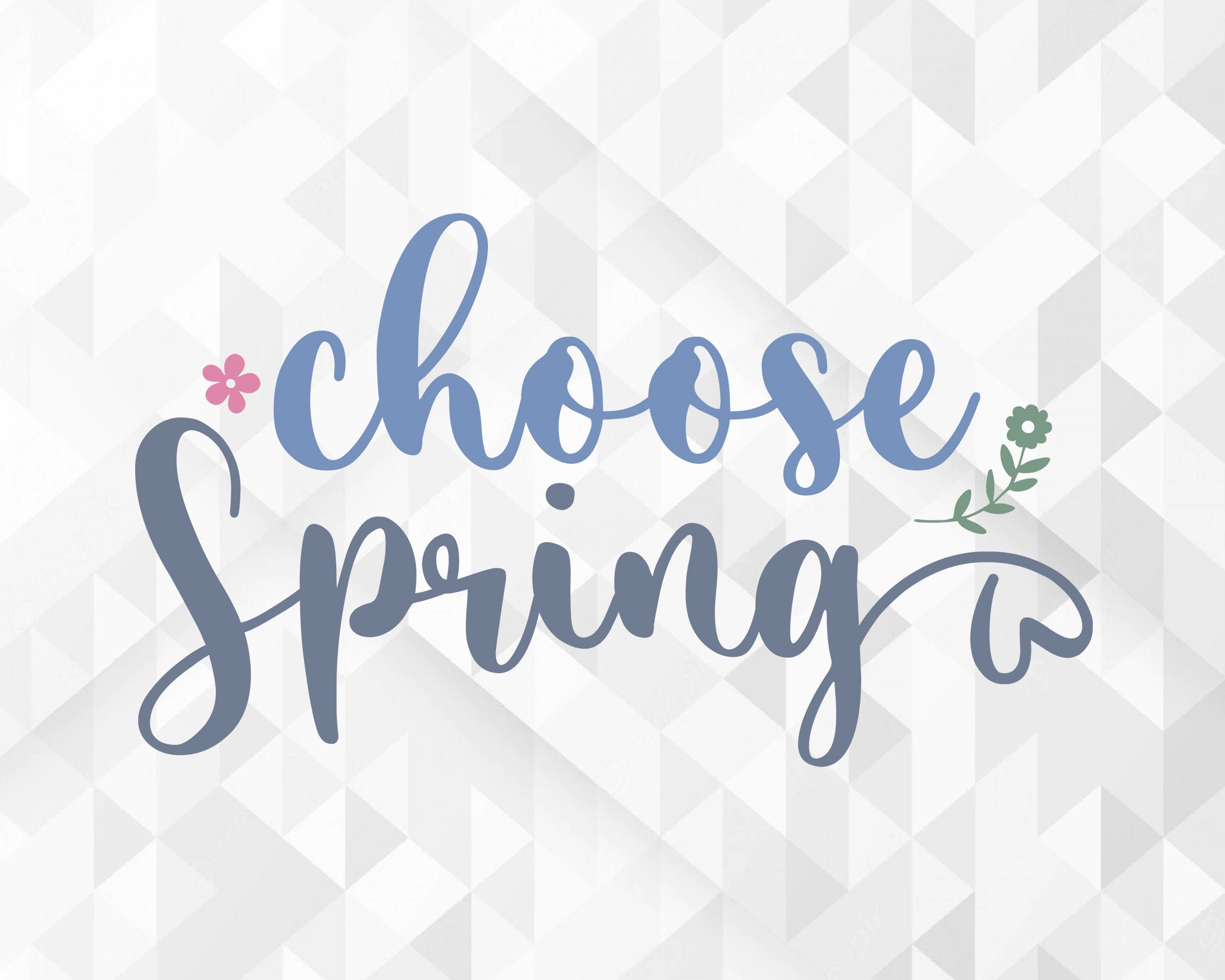 Choose Spring SVG, Spring Svg, Hello Spring Svg, Choose Spri | Inspire ...