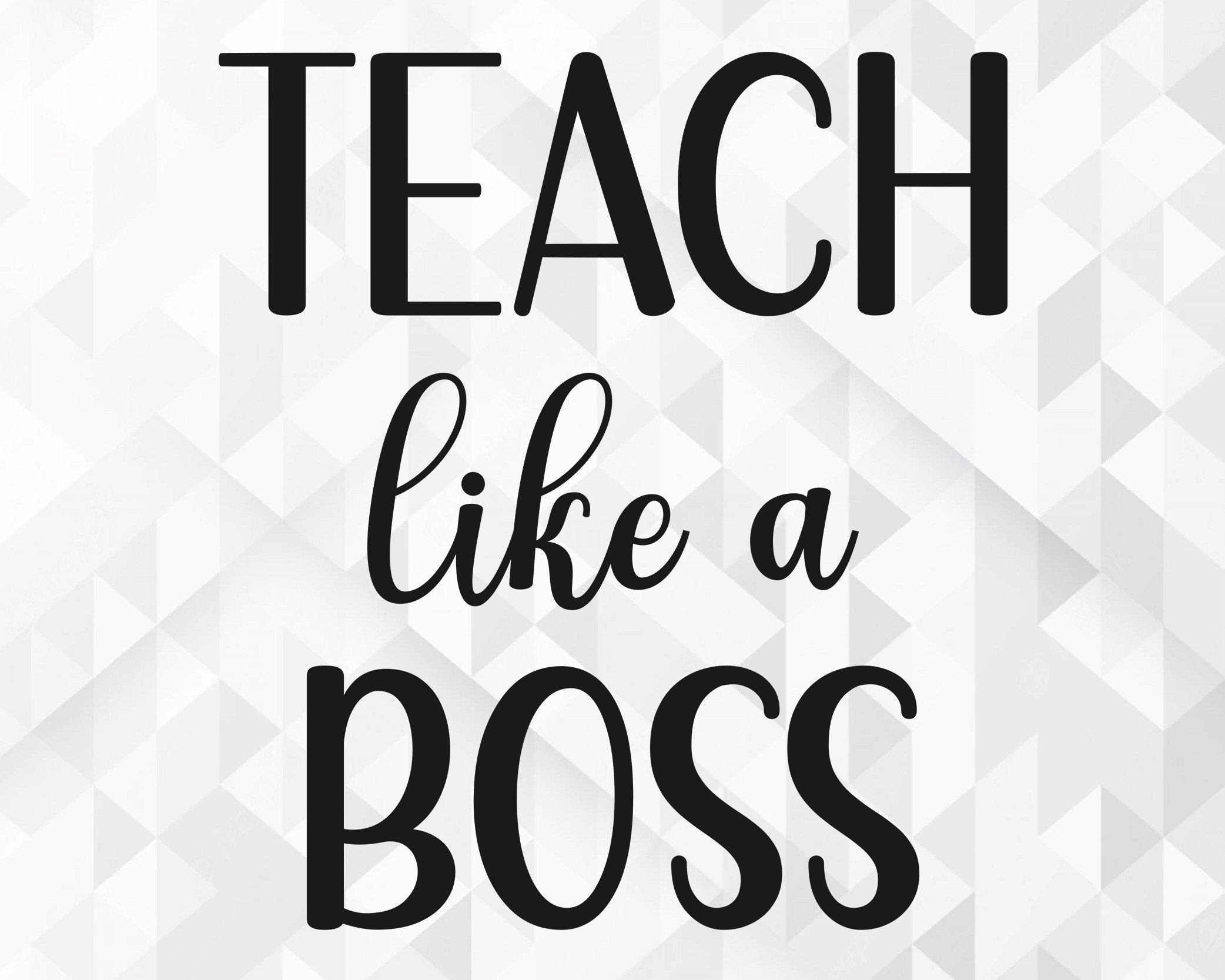 Teach Like A Boss SVG, School Shirt Svg, School Svg, Teacher - Inspire ...