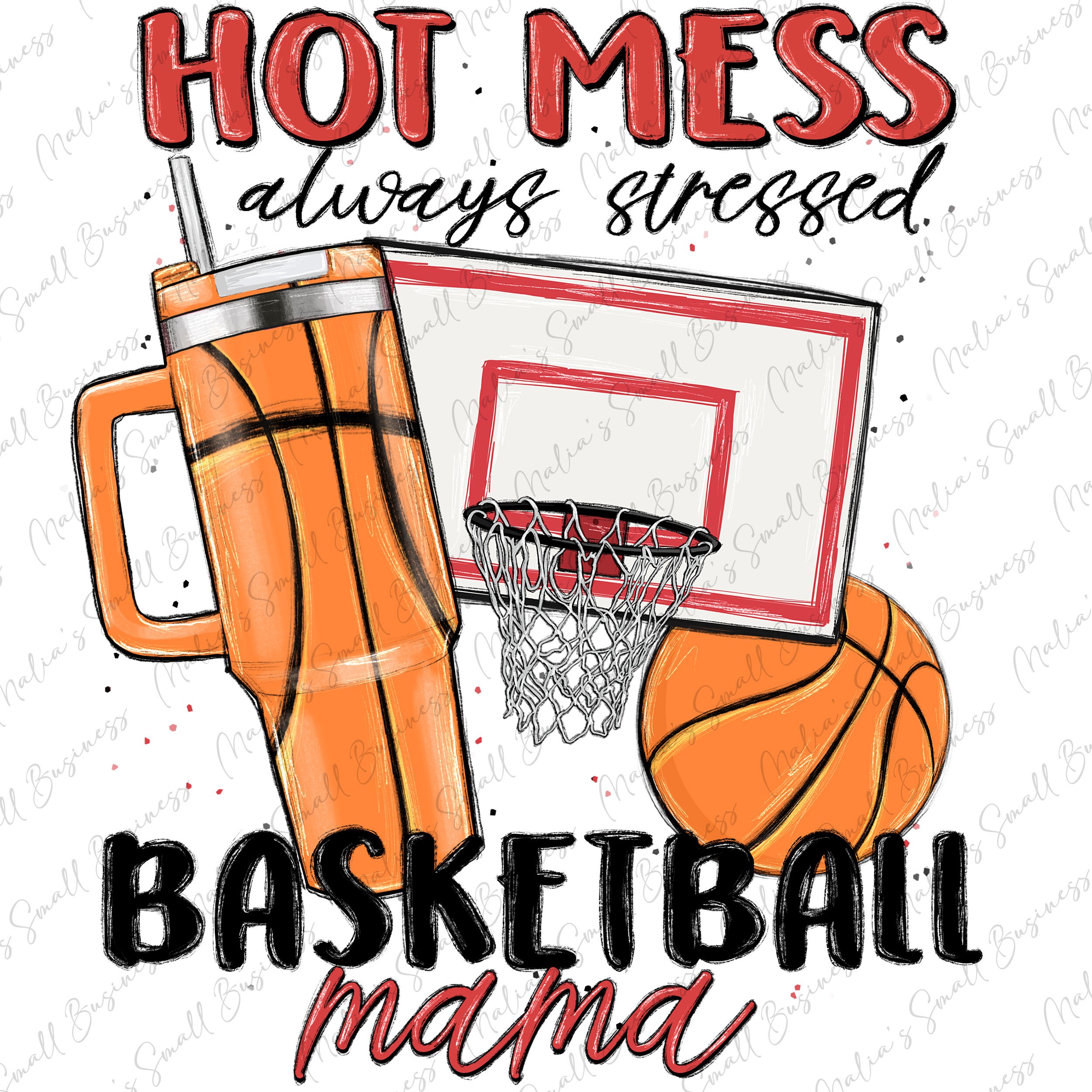 Hot mess always stressed Basketball Mama png sublimation des - Inspire ...