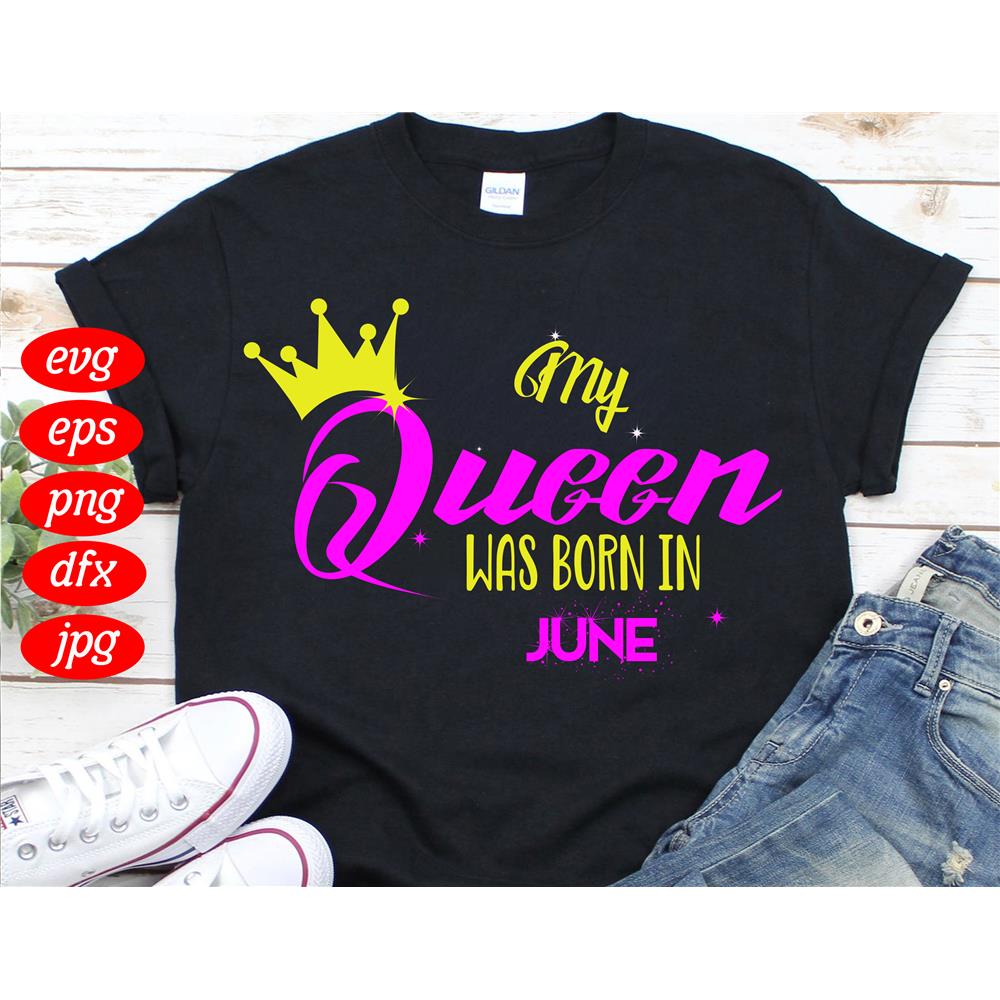 My Queen June Birthday Svg, Birthday Svg, My Queen Svg, June - Inspire ...