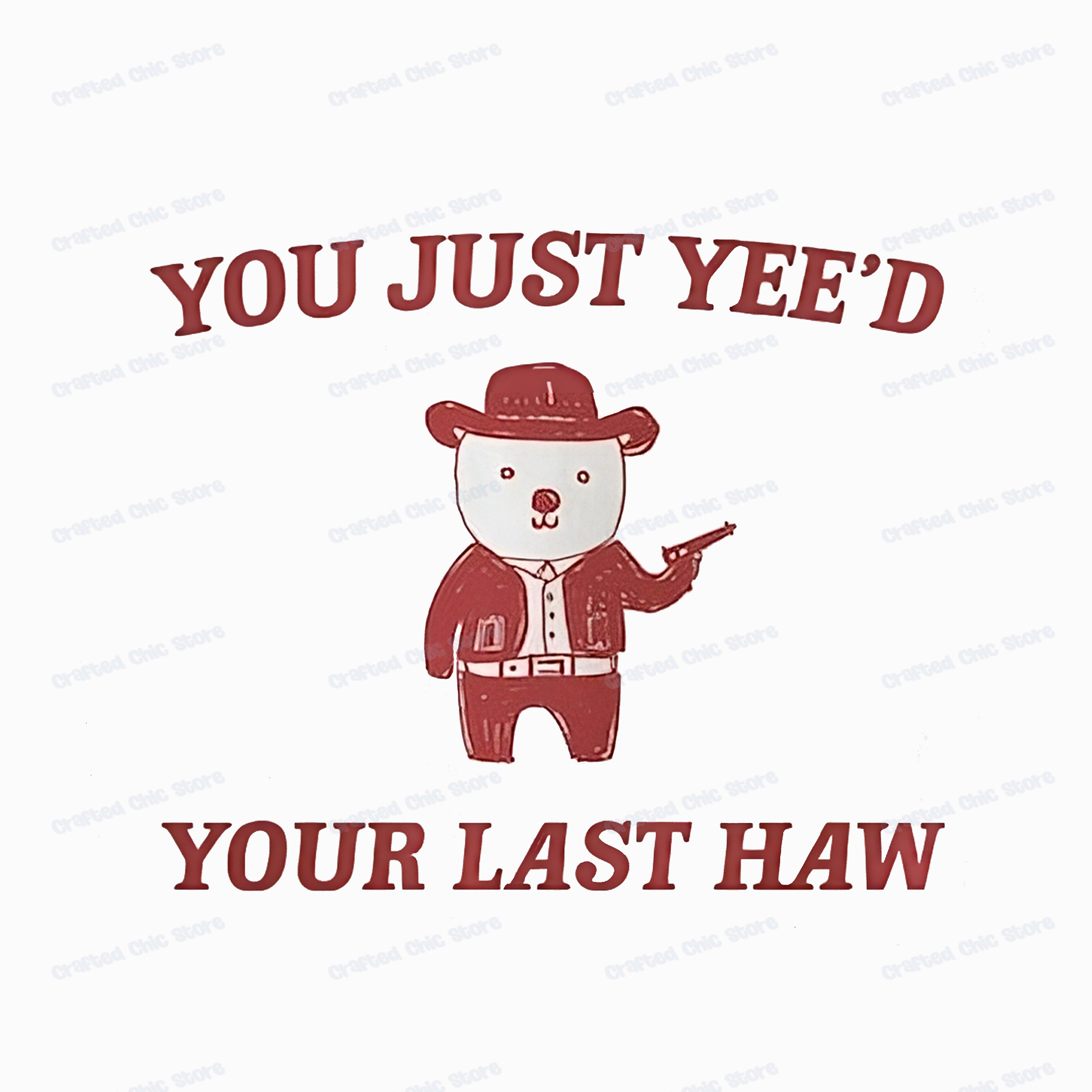 You Just Yee'd Your Last Haw, Meme PNG Sublimation, Funny Be | Inspire ...