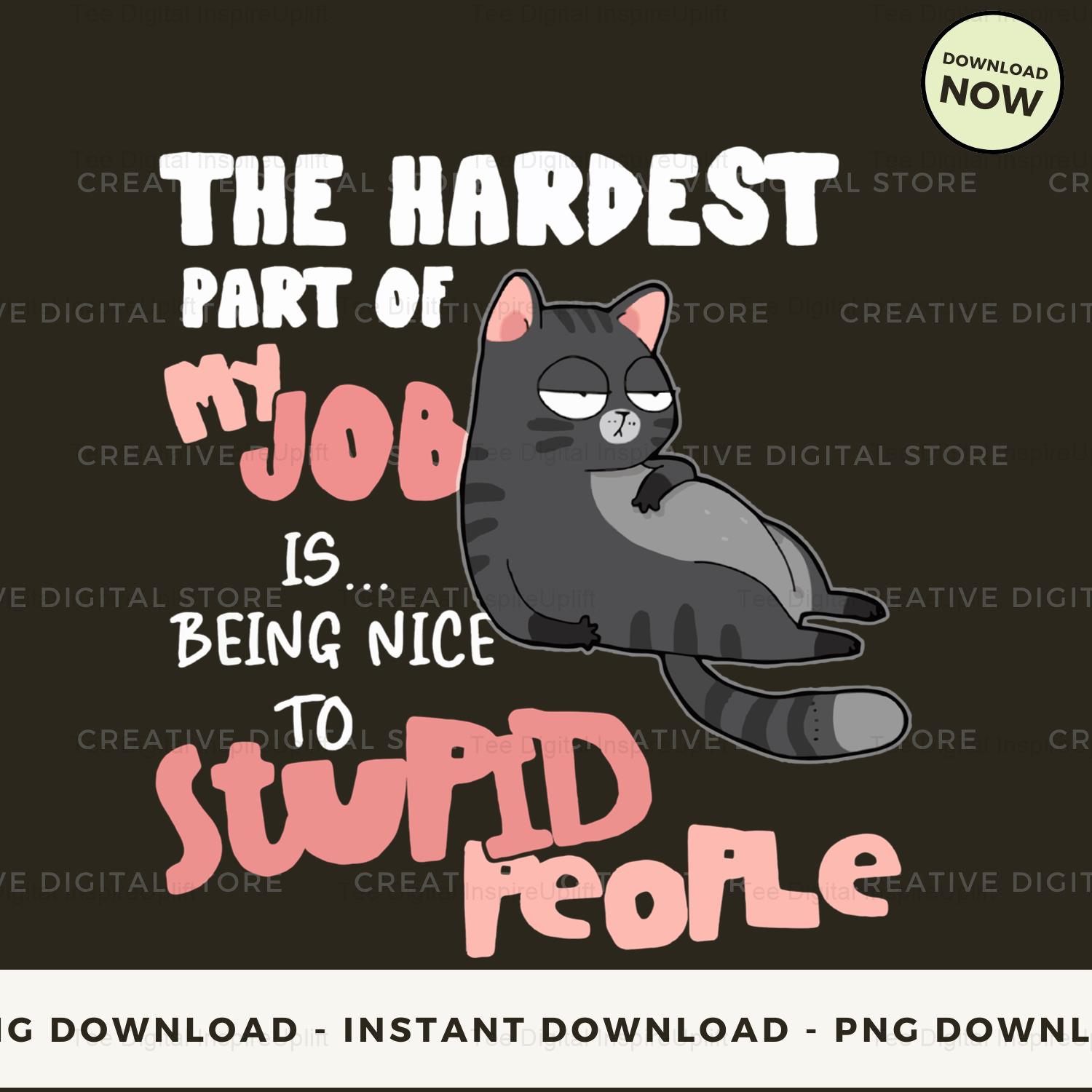 Digital - The hardest part of my job is being nive to stupid | Inspire ...