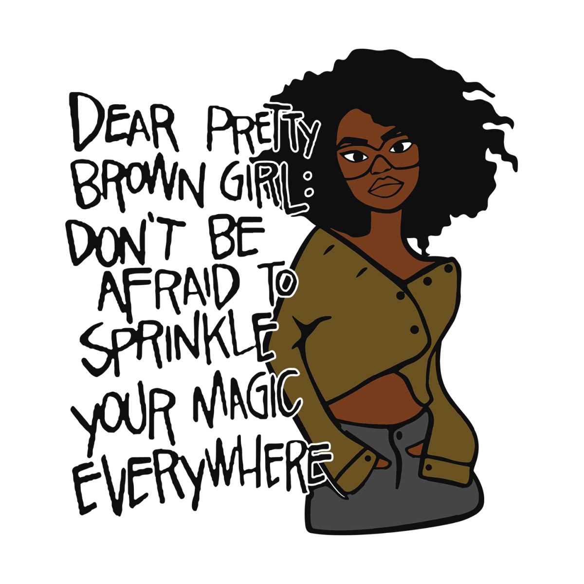 Dear Black Pretty Brown Girl, Black Girls Magic, Black Woman - Inspire ...