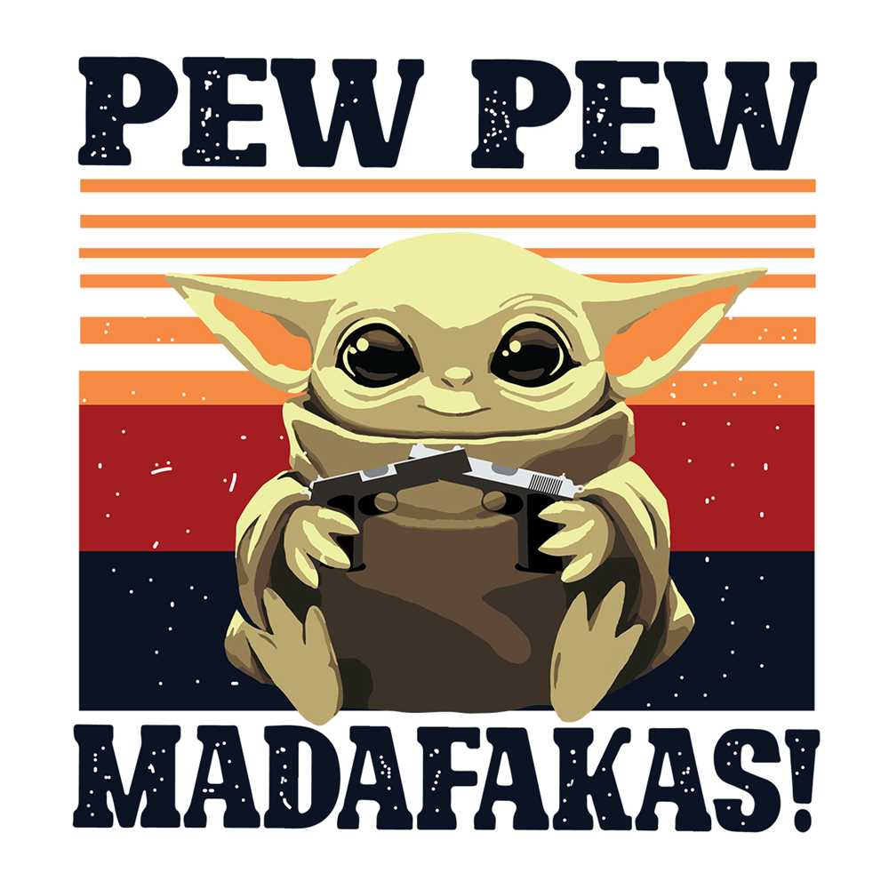 Pew Pew Madafakas Star Wars Baby Yoda Shooting Gun Svg, Star | Inspire ...
