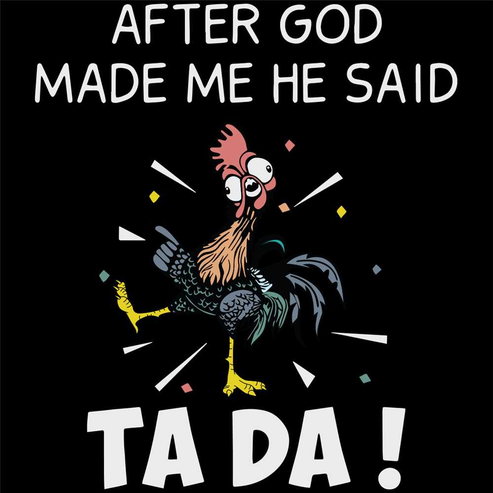 After God Made Me He Said Tada, Trending Svg, Funny Chicken | Inspire ...